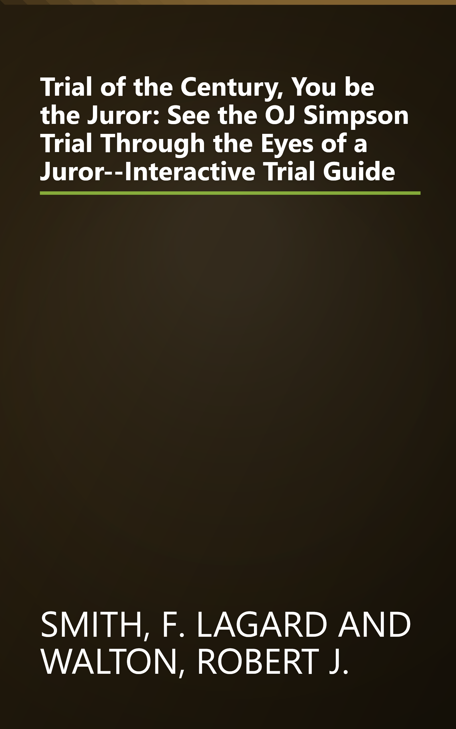 Trial of the Century, You be the Juror: See the OJ Simpson Trial Through the Eyes of a Juror--Interactive Trial Guide book cover