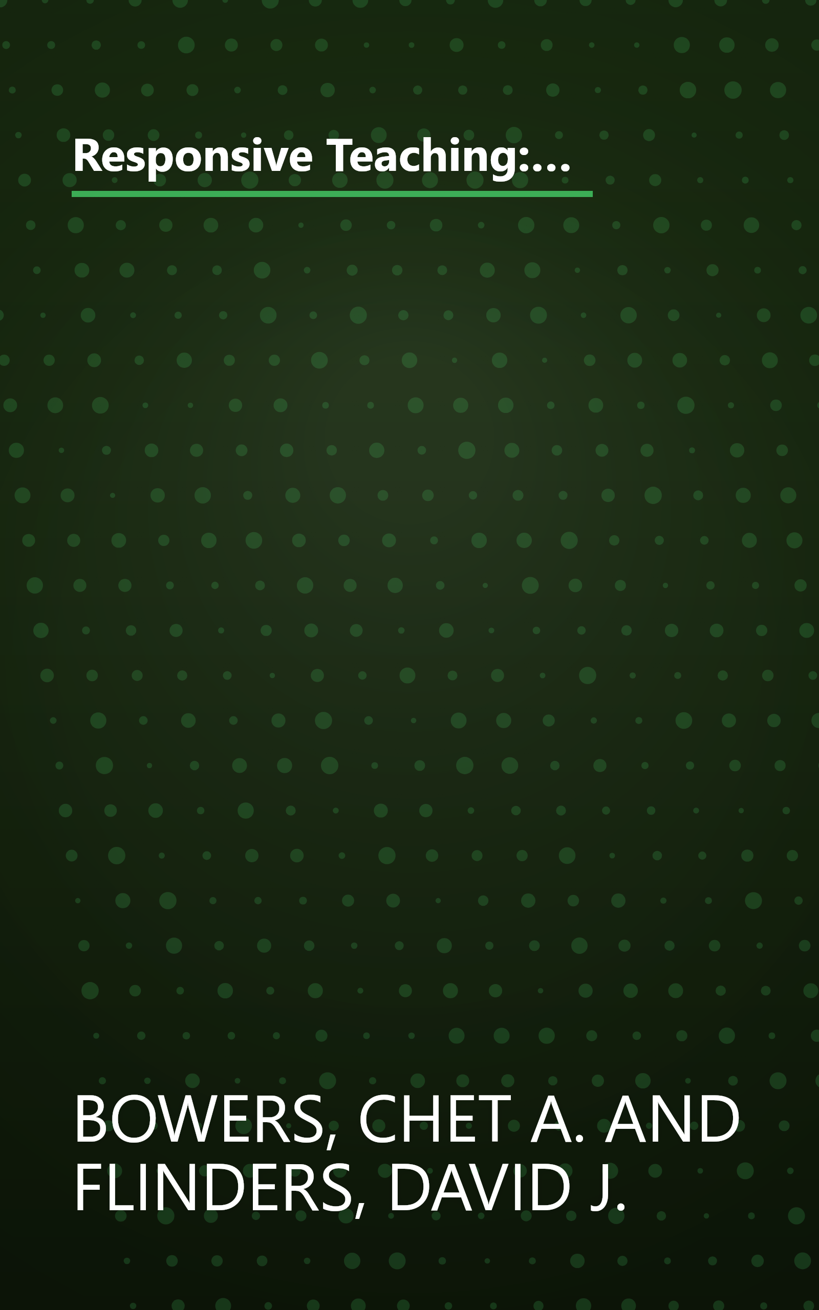 Responsive Teaching: An Ecological Approach to Classroom Patterns of Language, Culture, and Thought (Advances in Contemporary Educational Thought, V) book cover