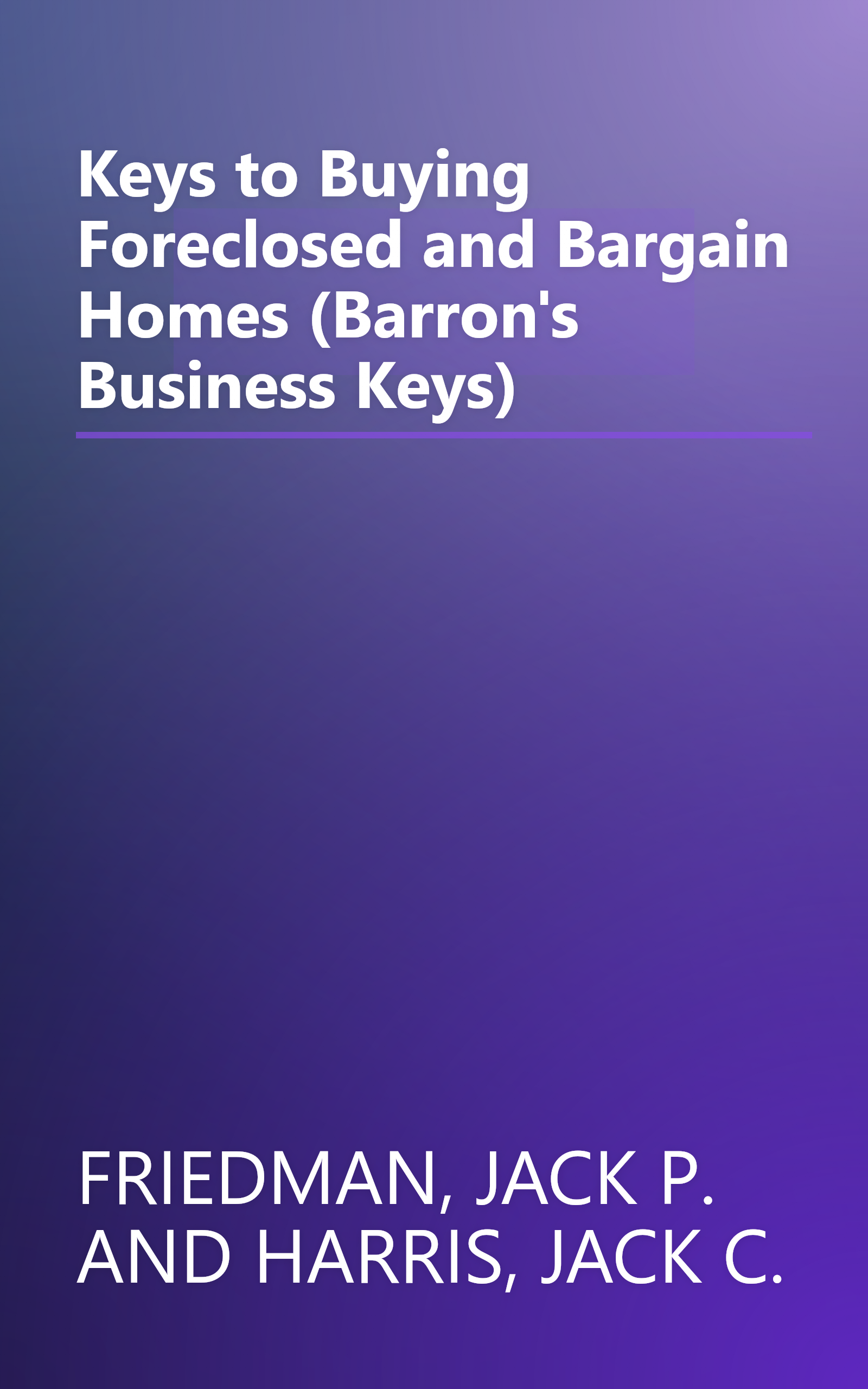 Keys to Buying Foreclosed and Bargain Homes (Barron's Business Keys) book cover