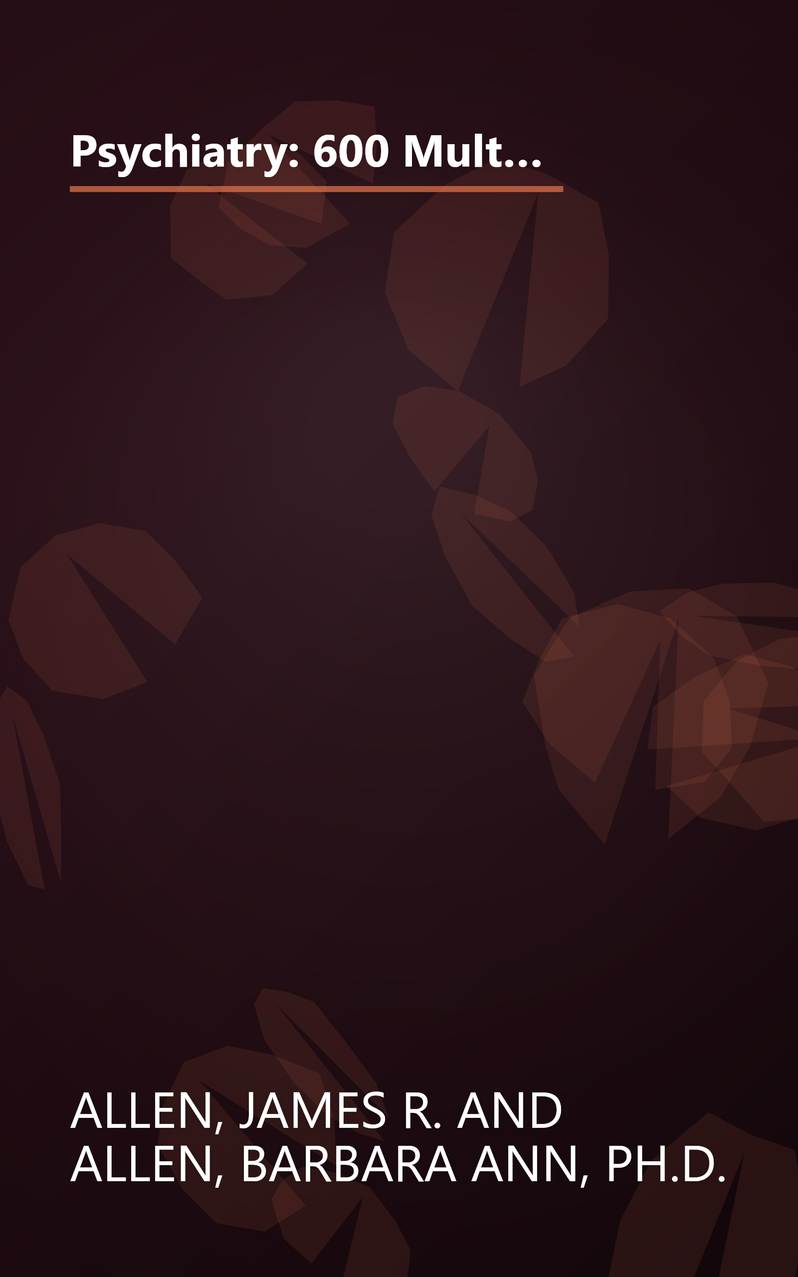 Psychiatry: 600 Multiple Choice Questions With Referenced Explanatory Answers (Medical Examination Review, Vol 7) book cover