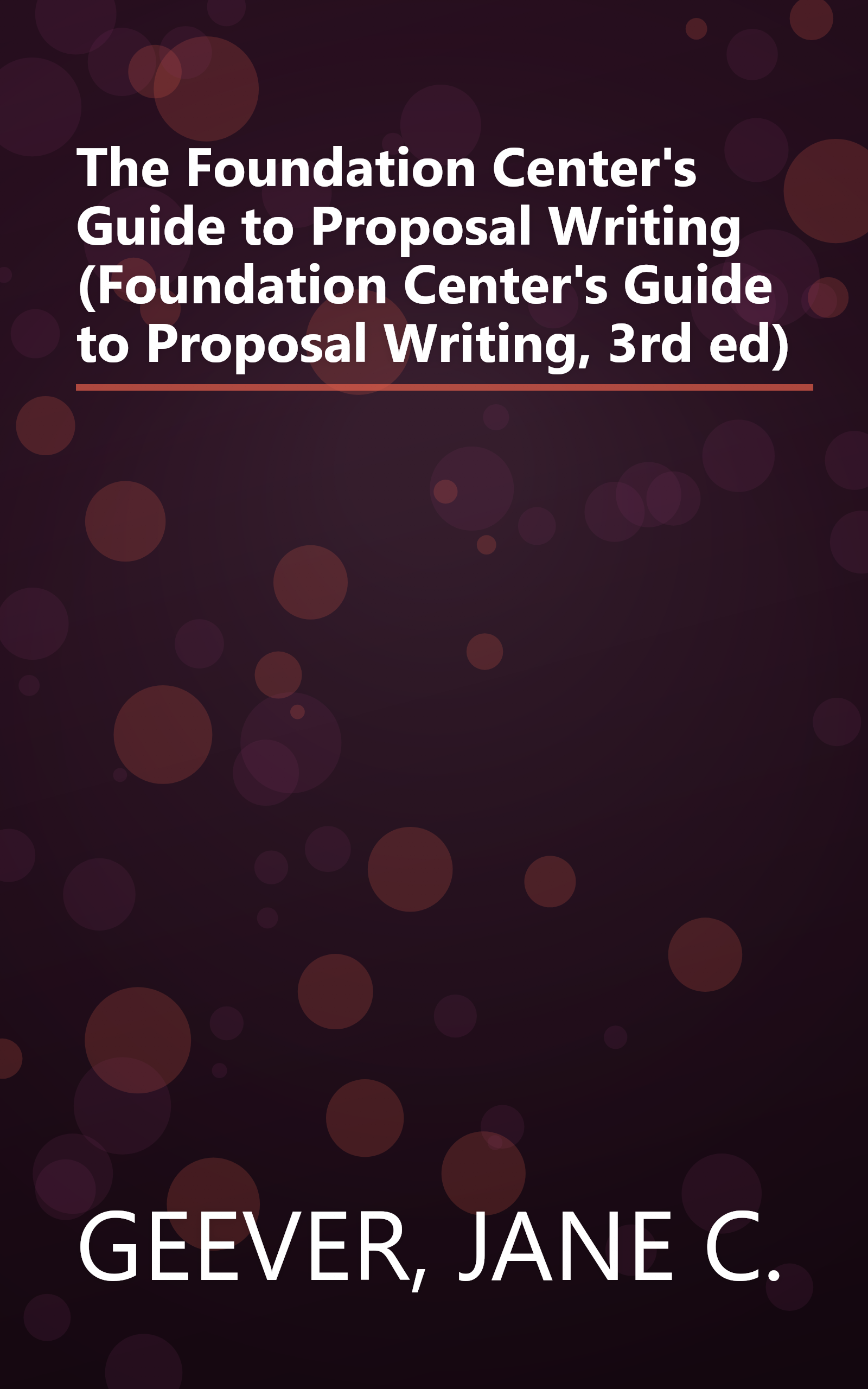 The Foundation Center's Guide to Proposal Writing (Foundation Center's Guide to Proposal Writing, 3rd ed) book cover