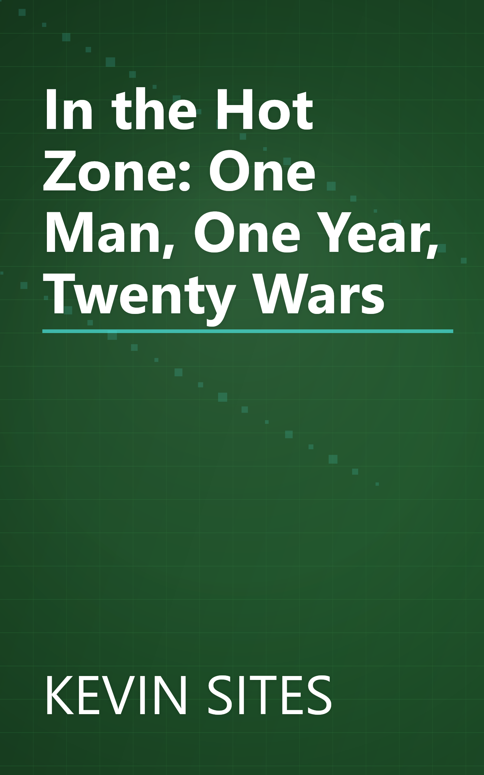 In the Hot Zone: One Man, One Year, Twenty Wars book cover