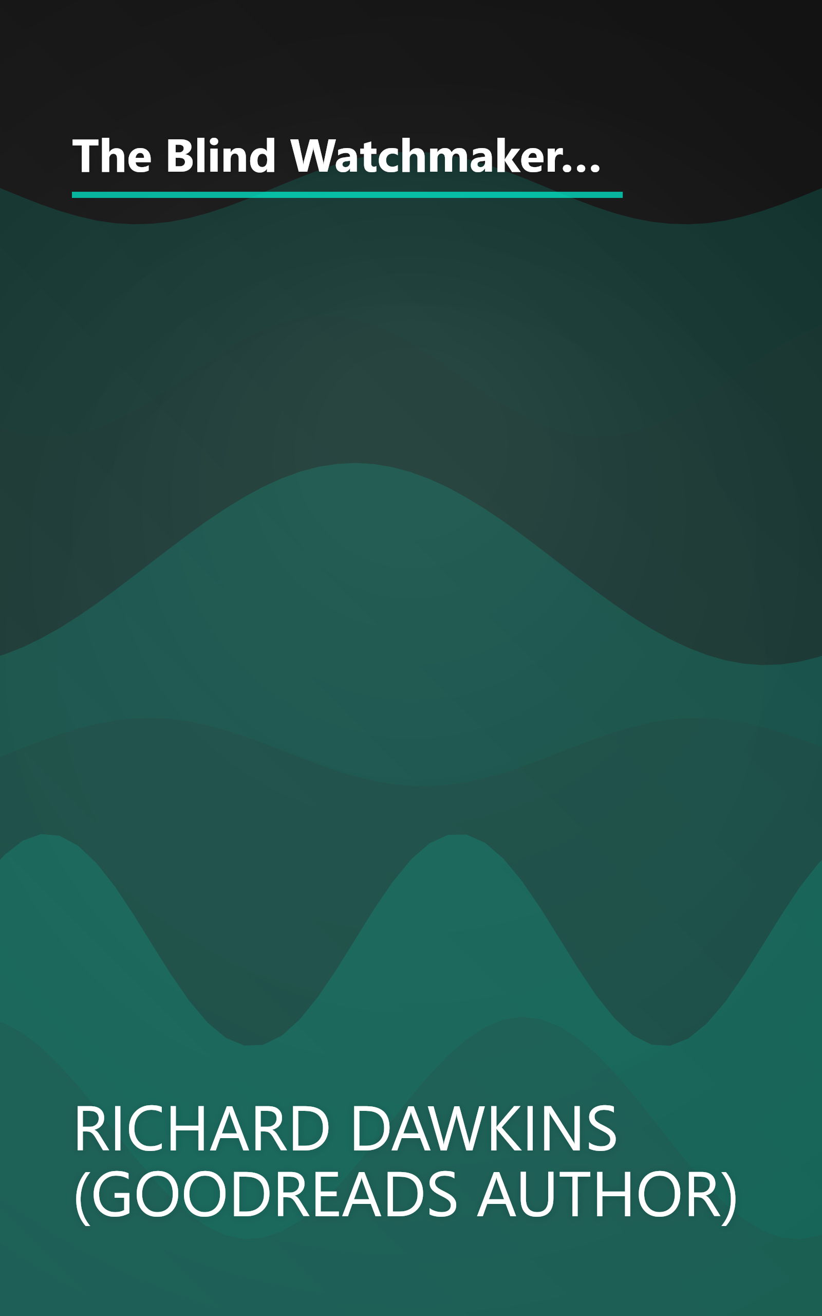 The Blind Watchmaker  Why The Evidence Of Evolution Reveals A Universe Without Design 1 (10 Minute   Deep Dive Summary) book cover