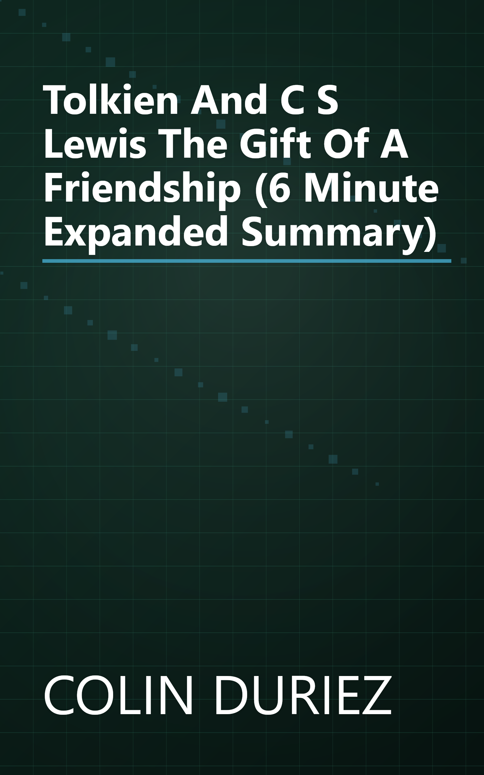 Tolkien And C S  Lewis  The Gift Of A Friendship (6 Minute   Expanded Summary) book cover