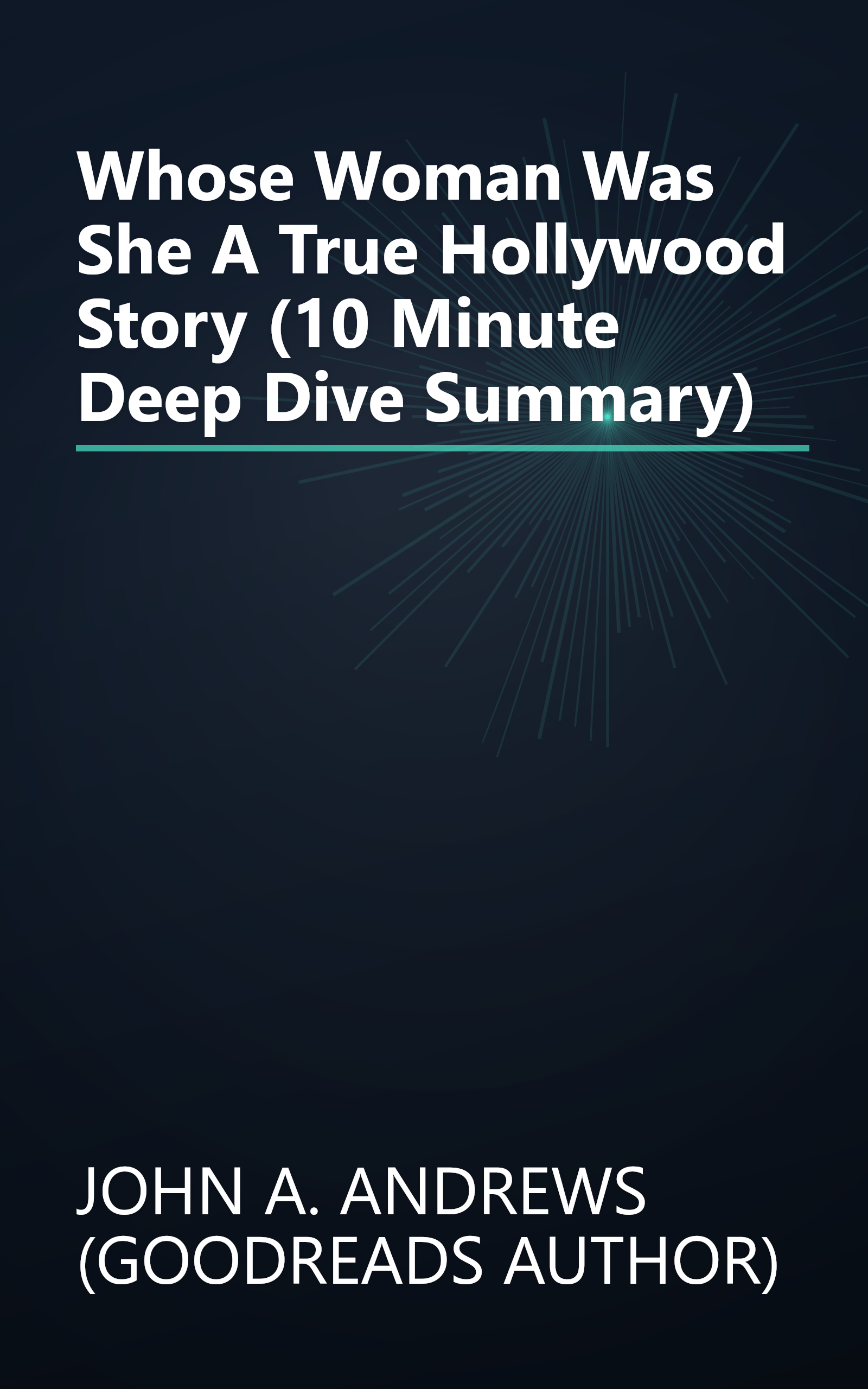 Whose Woman Was She  A True Hollywood Story (10 Minute   Deep Dive Summary) book cover
