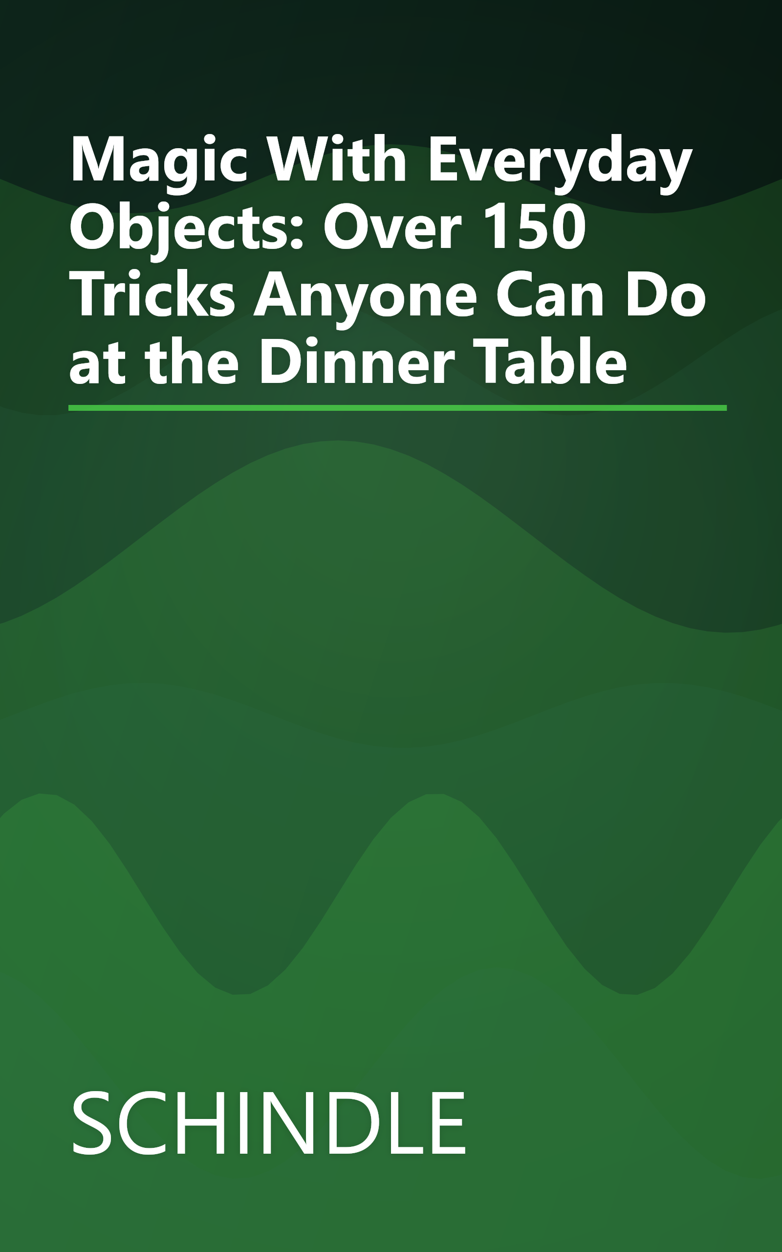 Magic With Everyday Objects: Over 150 Tricks Anyone Can Do at the Dinner Table book cover