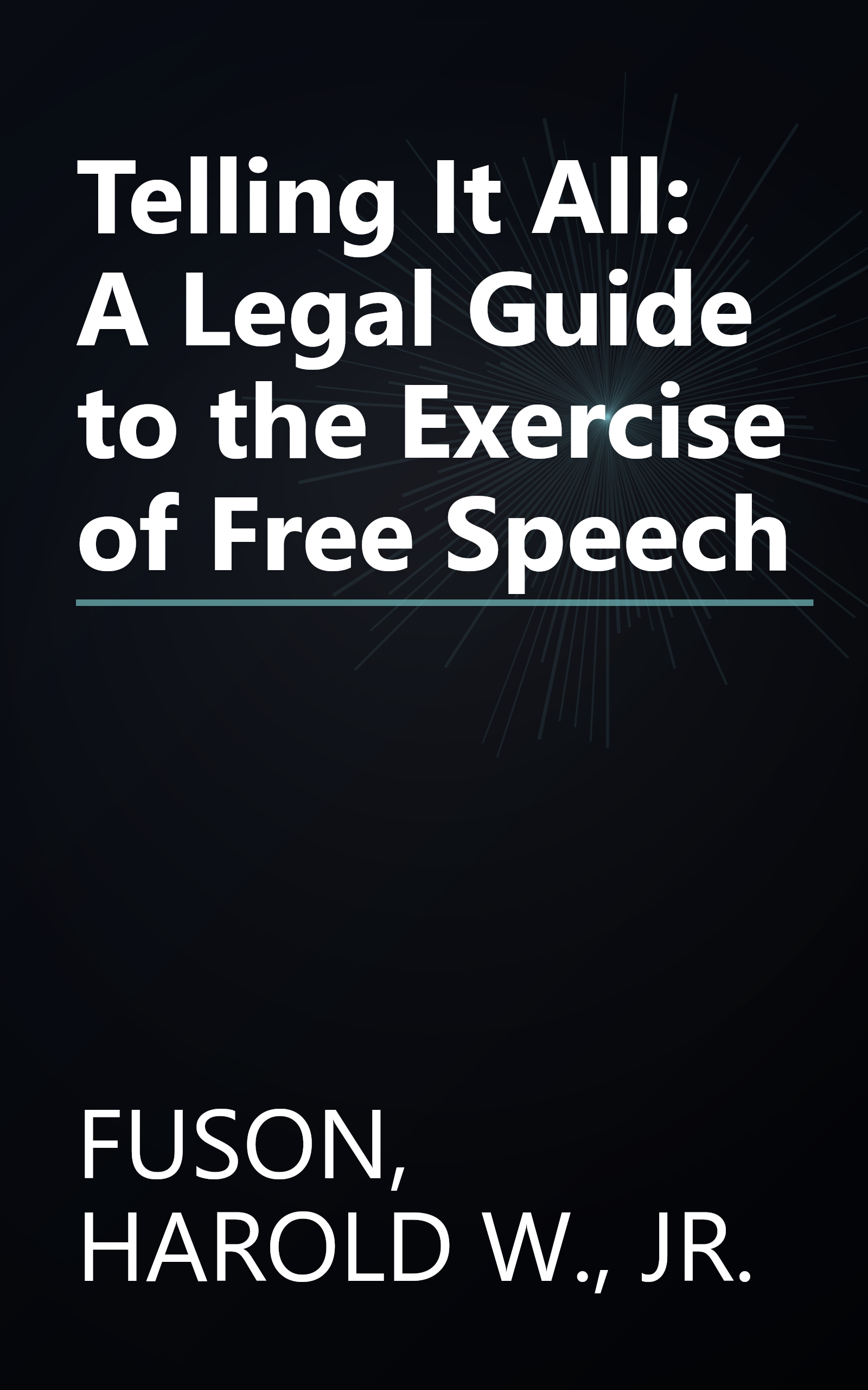 Telling It All: A Legal Guide to the Exercise of Free Speech book cover