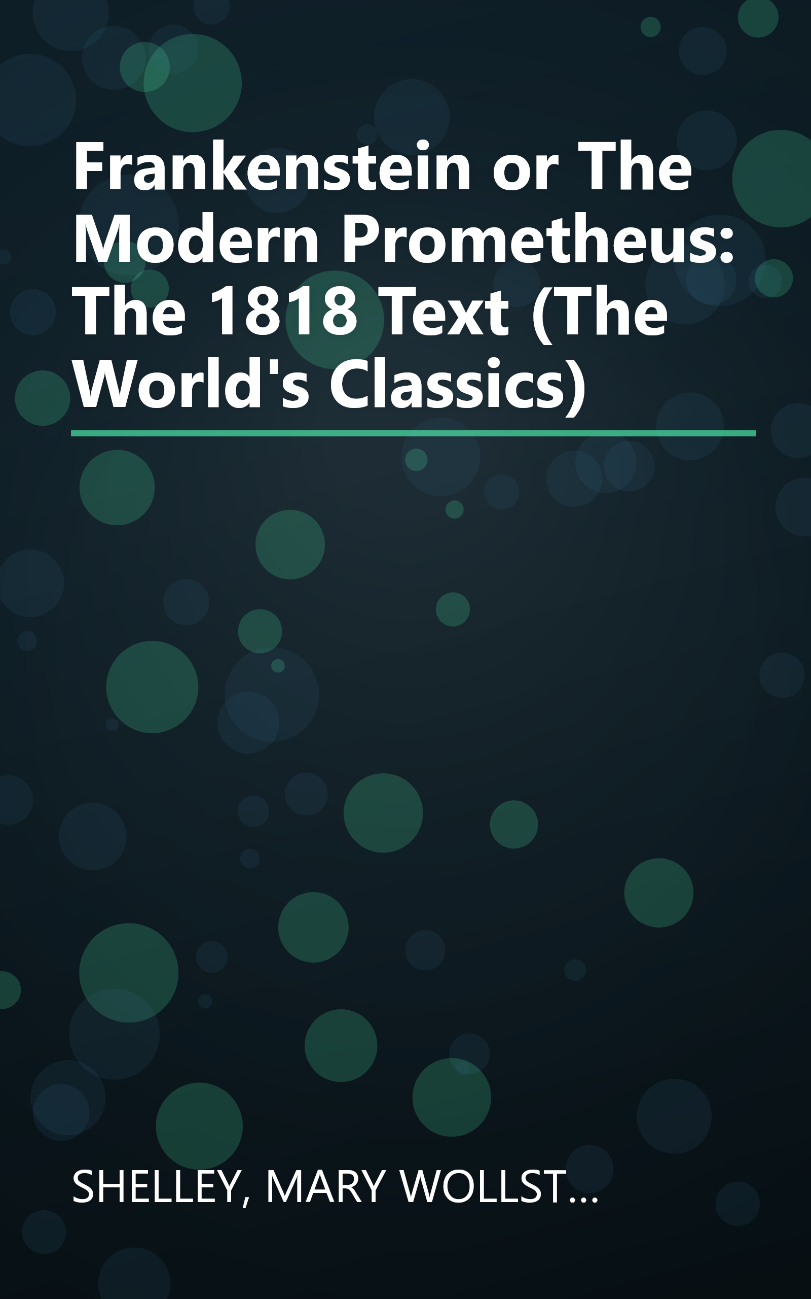 Frankenstein or The Modern Prometheus: The 1818 Text (The World's Classics) book cover