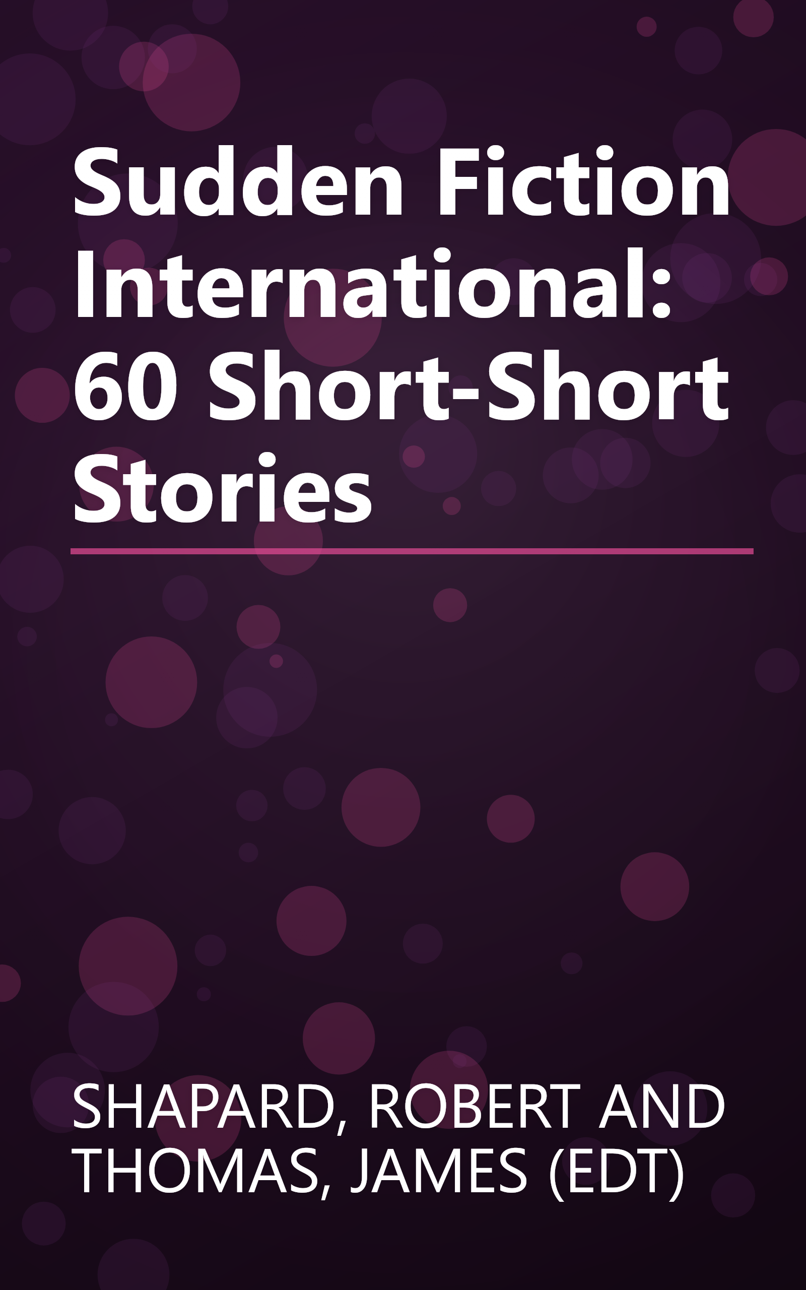 Sudden Fiction International: 60 Short-Short Stories book cover