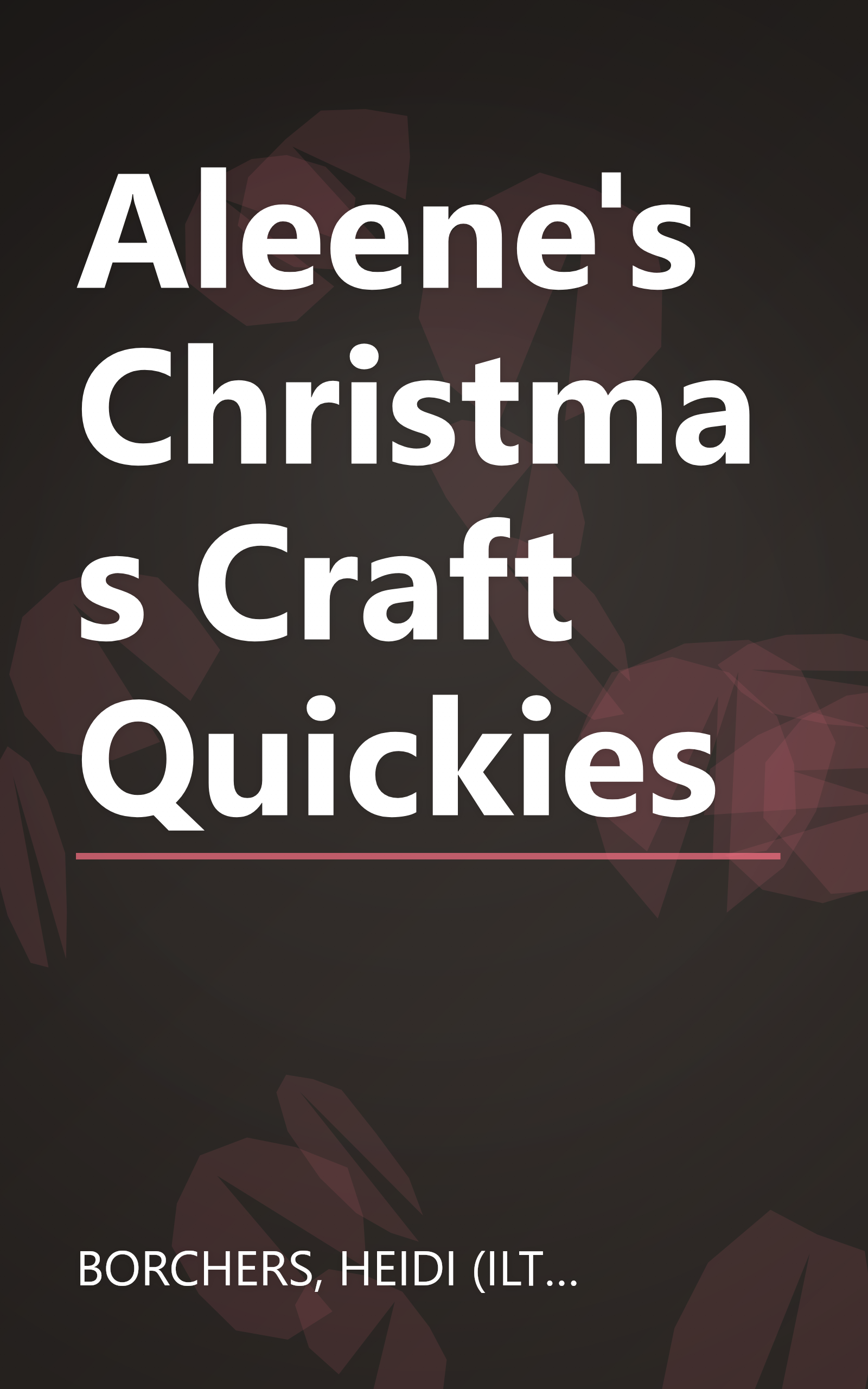 Aleene's Christmas Craft Quickies book cover