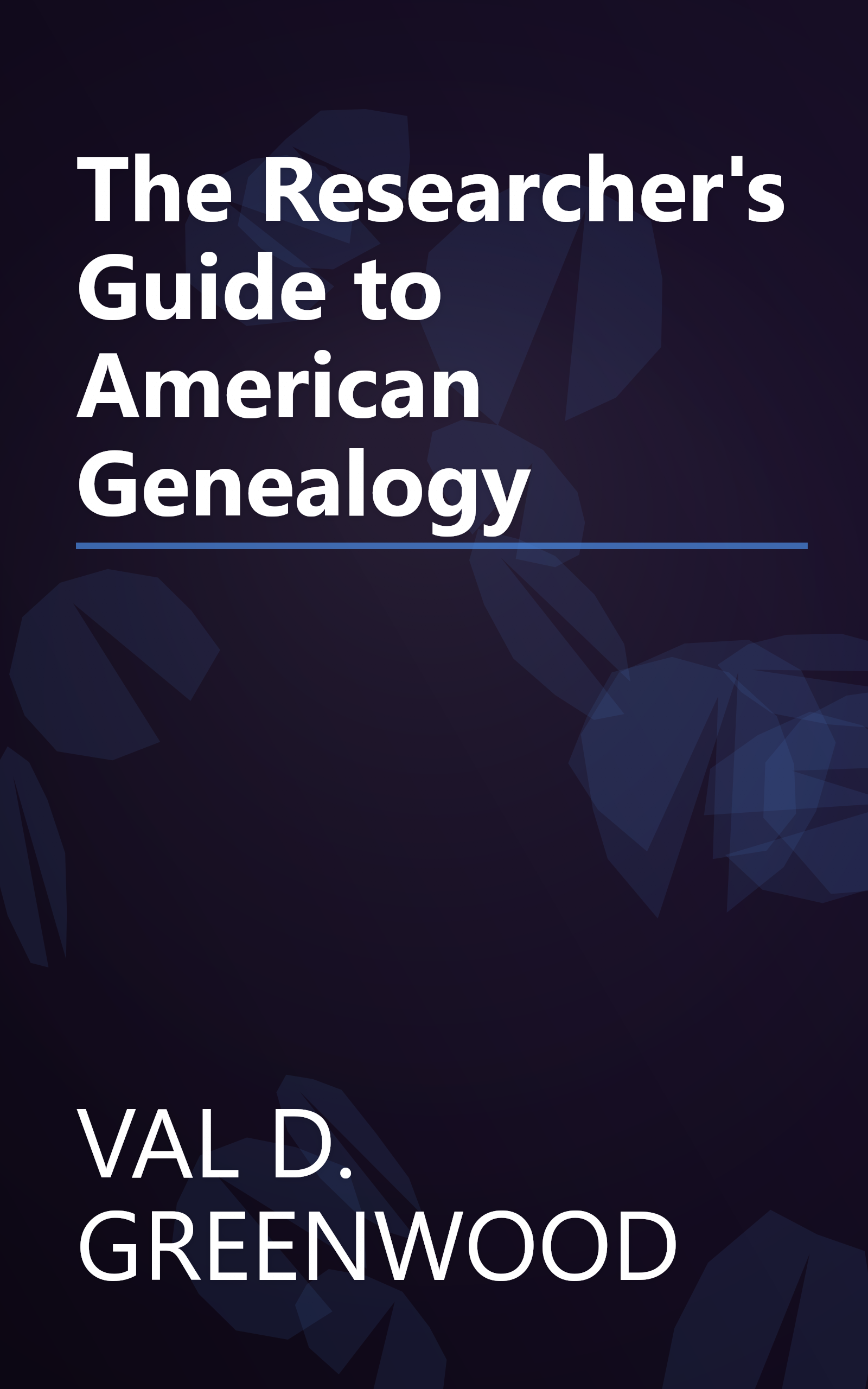 The Researcher's Guide to American Genealogy book cover