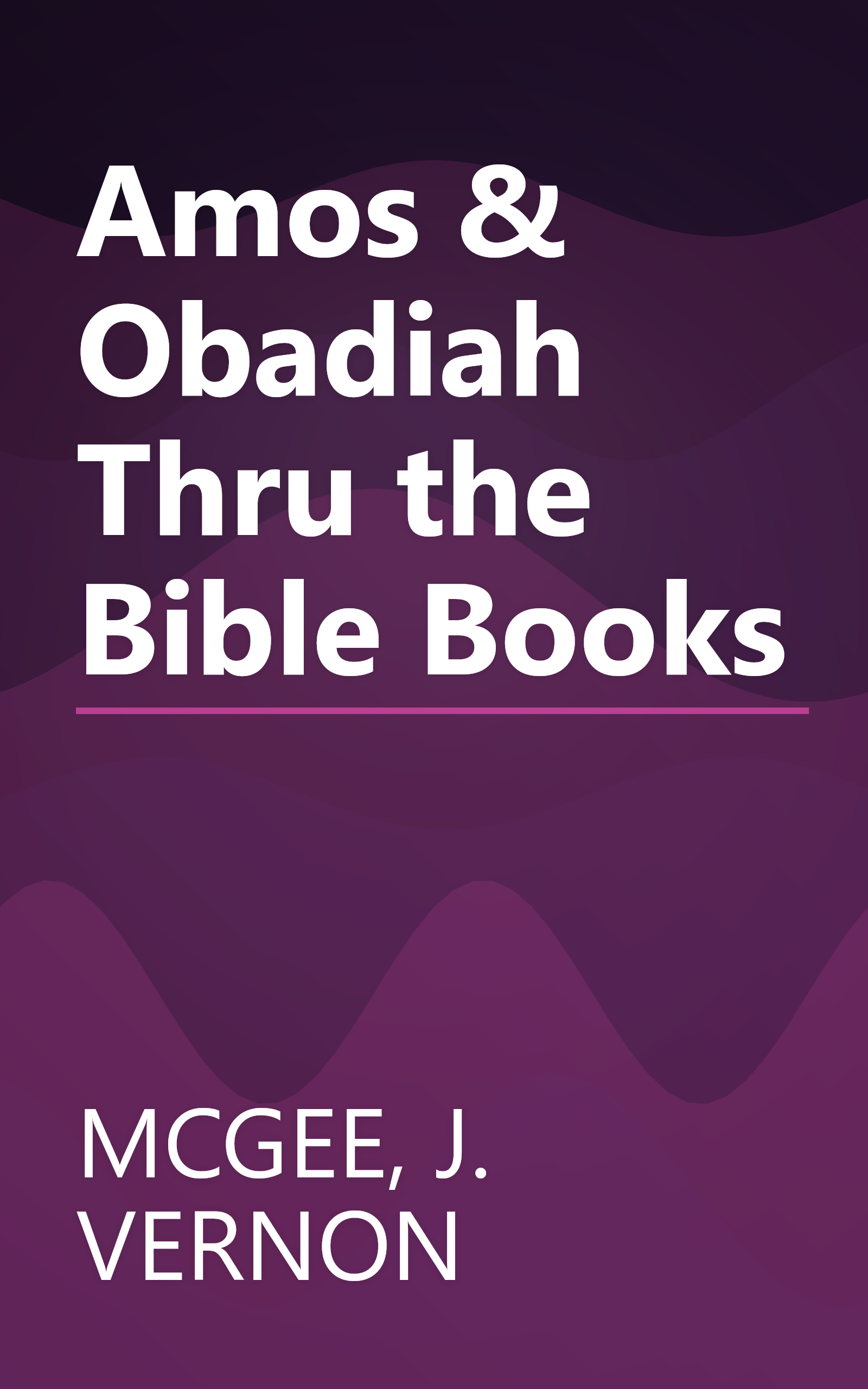 Amos & Obadiah Thru the Bible Books book cover