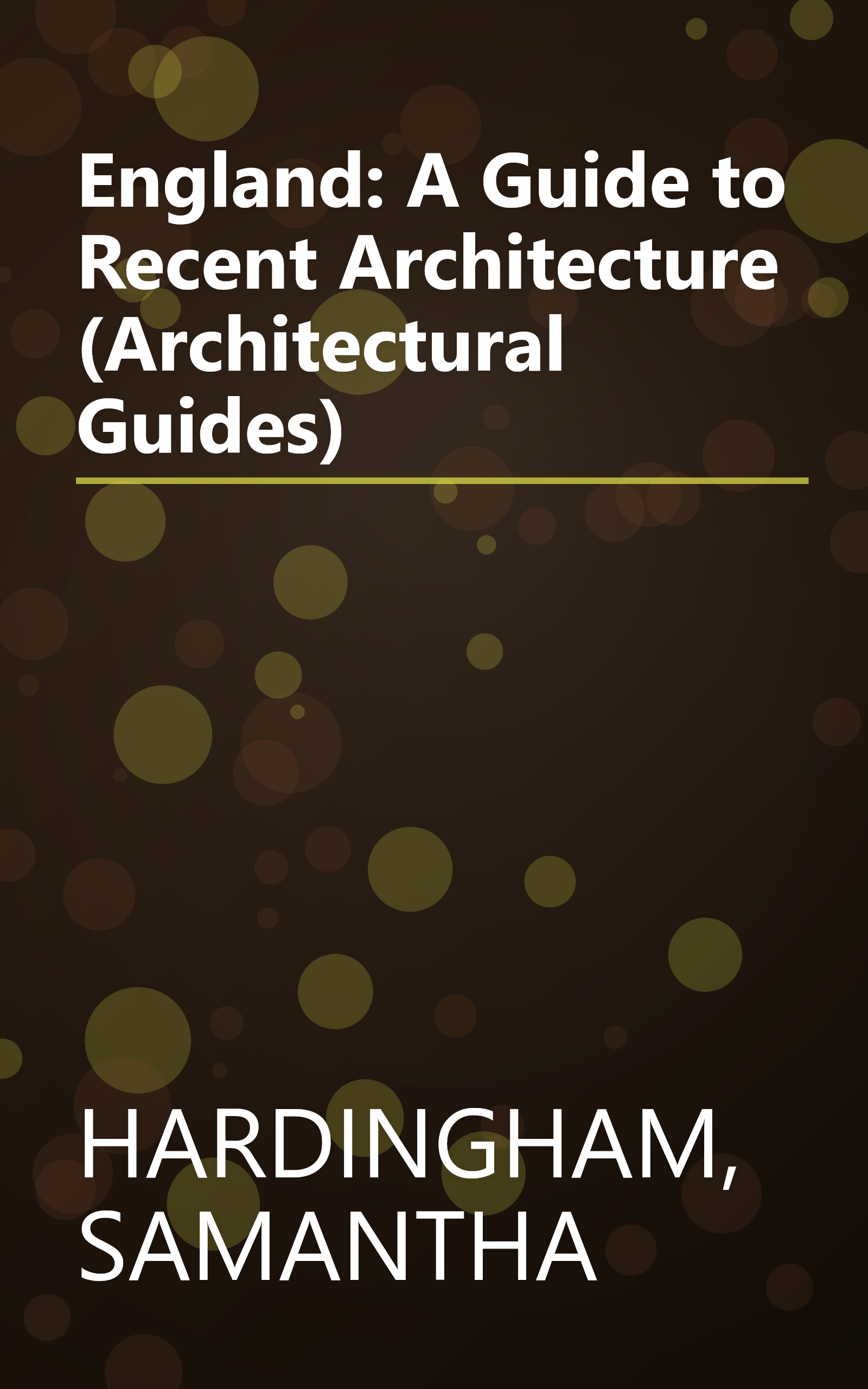 England: A Guide to Recent Architecture (Architectural Guides) book cover
