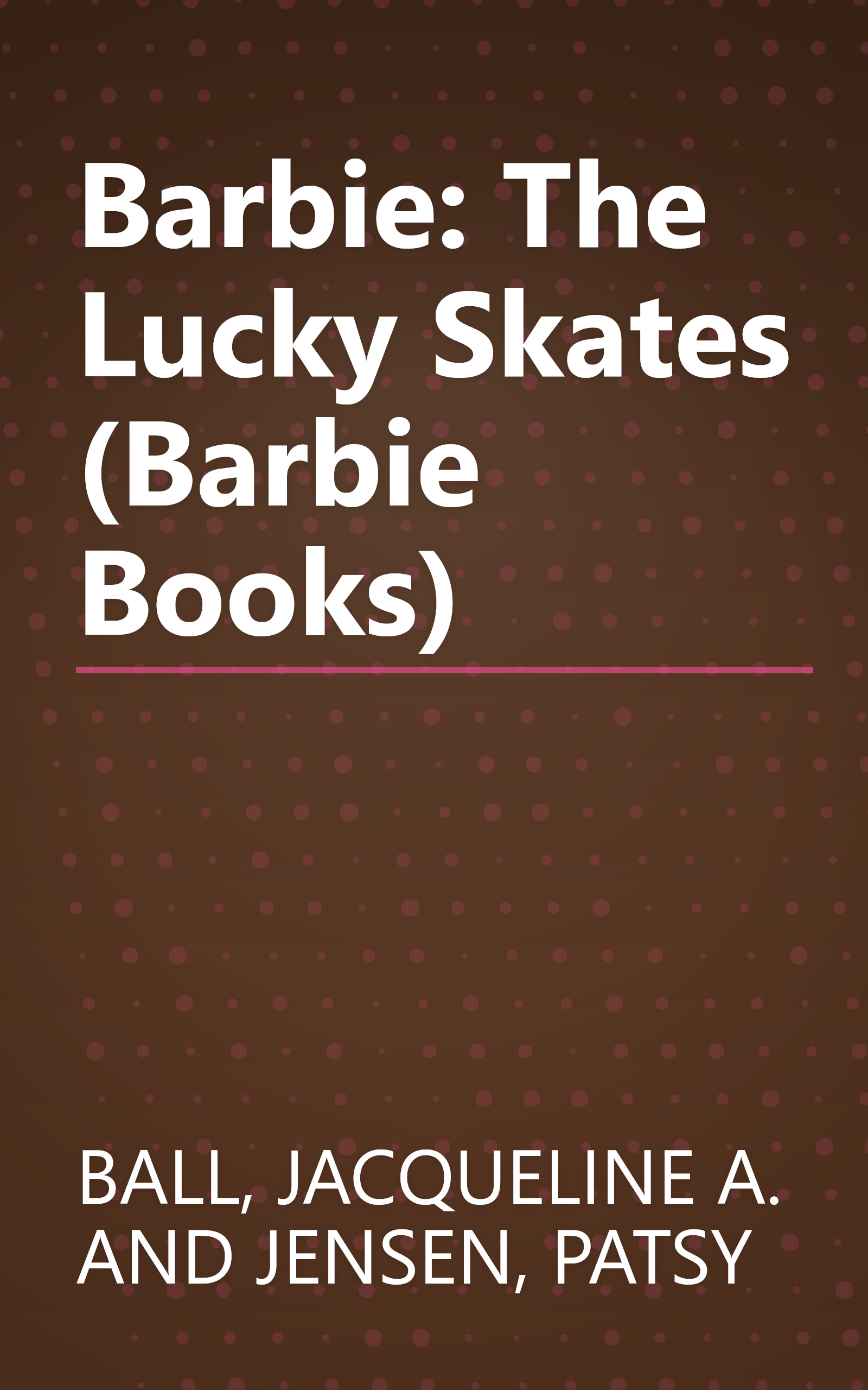 Barbie: The Lucky Skates (Barbie Books) book cover