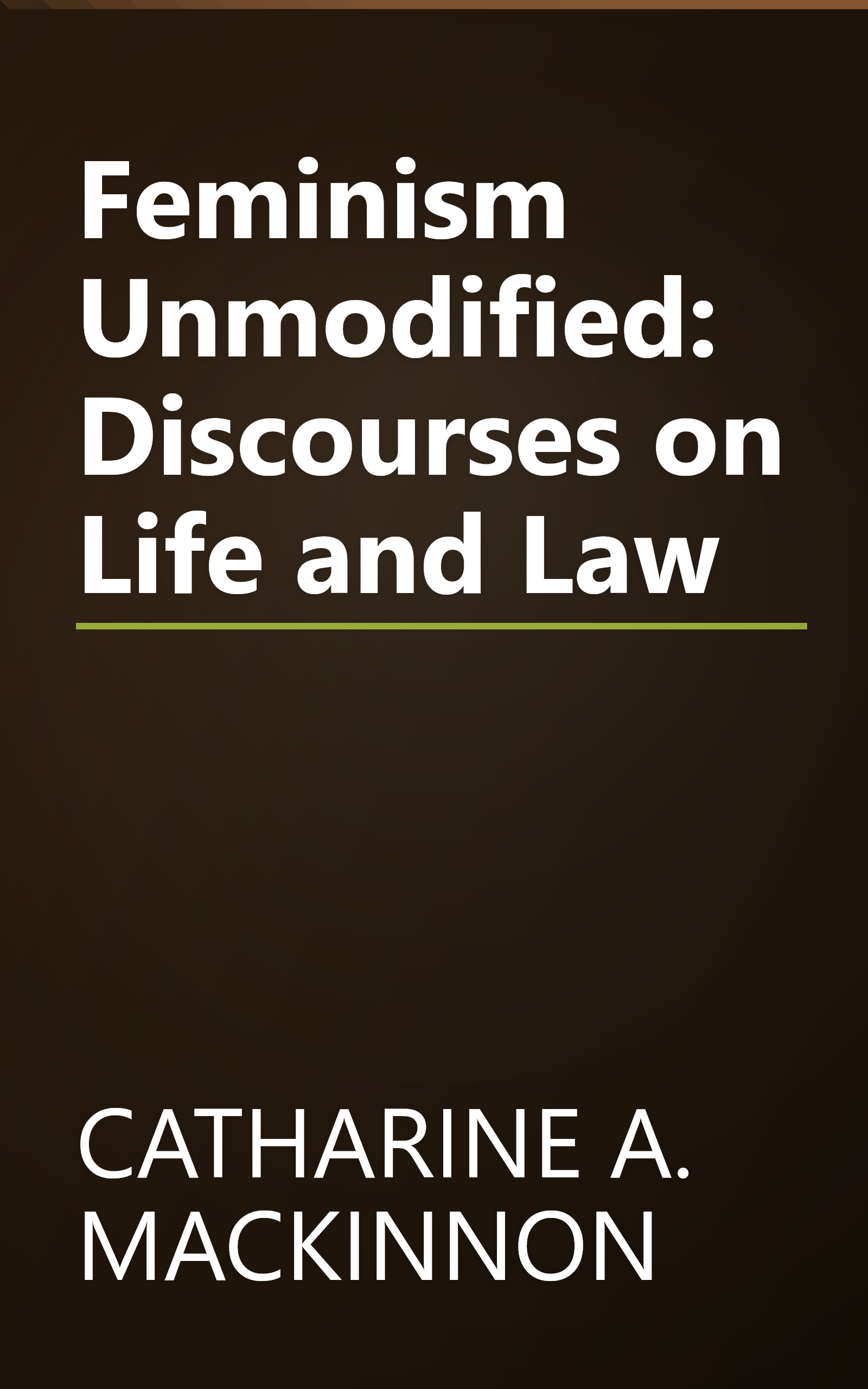 Feminism Unmodified: Discourses on Life and Law book cover