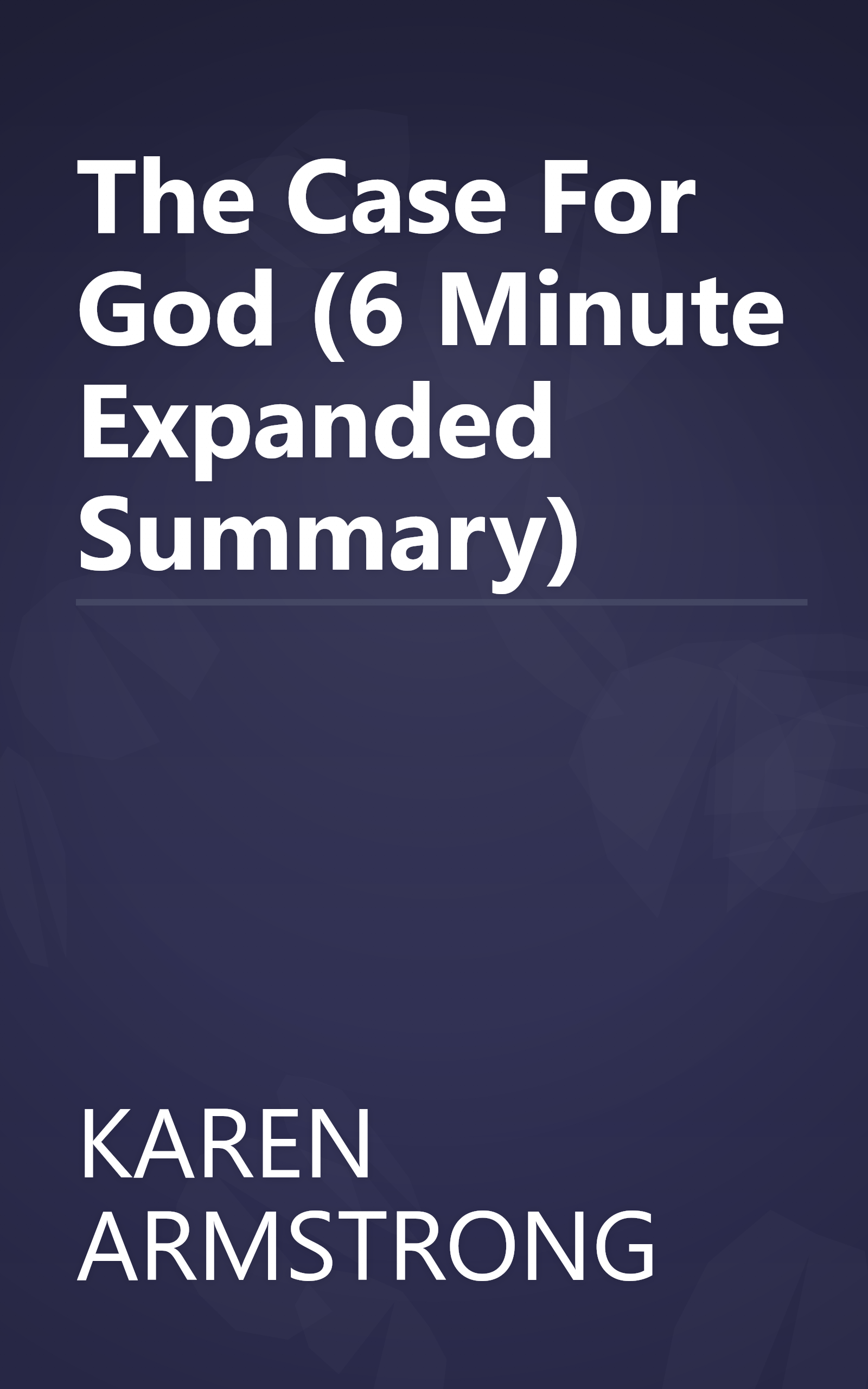 The Case For God (6 Minute   Expanded Summary) book cover
