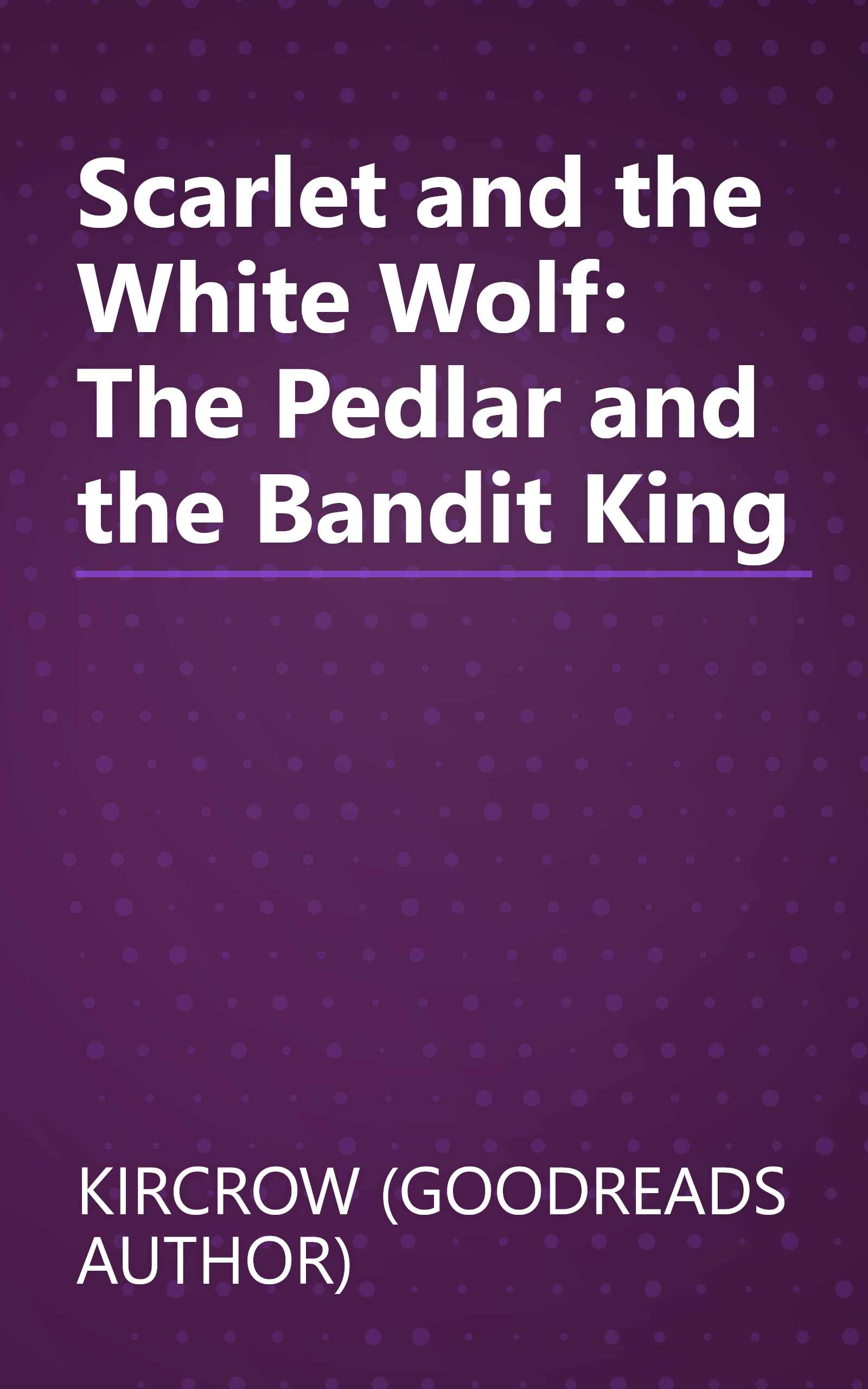 Scarlet and the White Wolf: The Pedlar and the Bandit King book cover