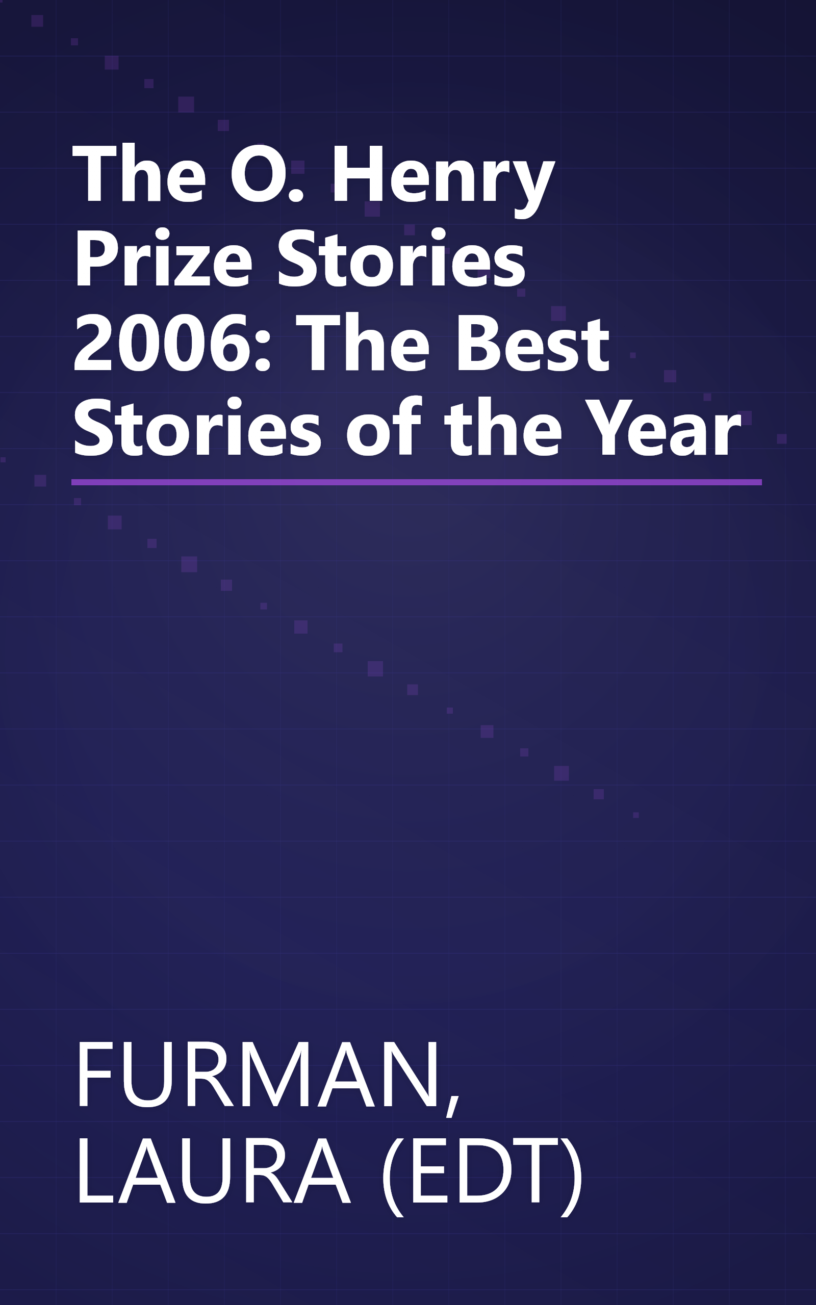 The O. Henry Prize Stories 2006: The Best Stories of the Year book cover