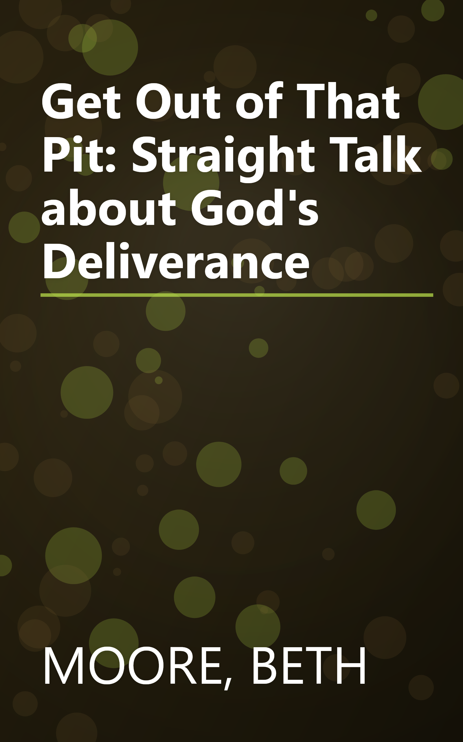 Get Out of That Pit: Straight Talk about God's Deliverance book cover