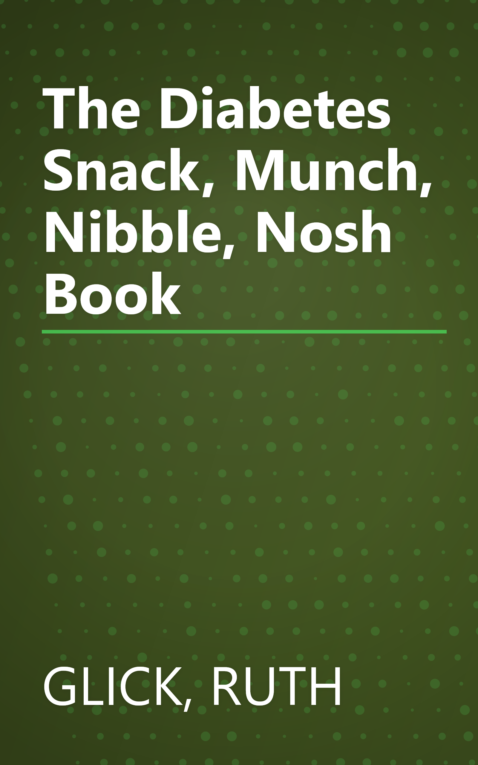 The Diabetes Snack, Munch, Nibble, Nosh Book book cover