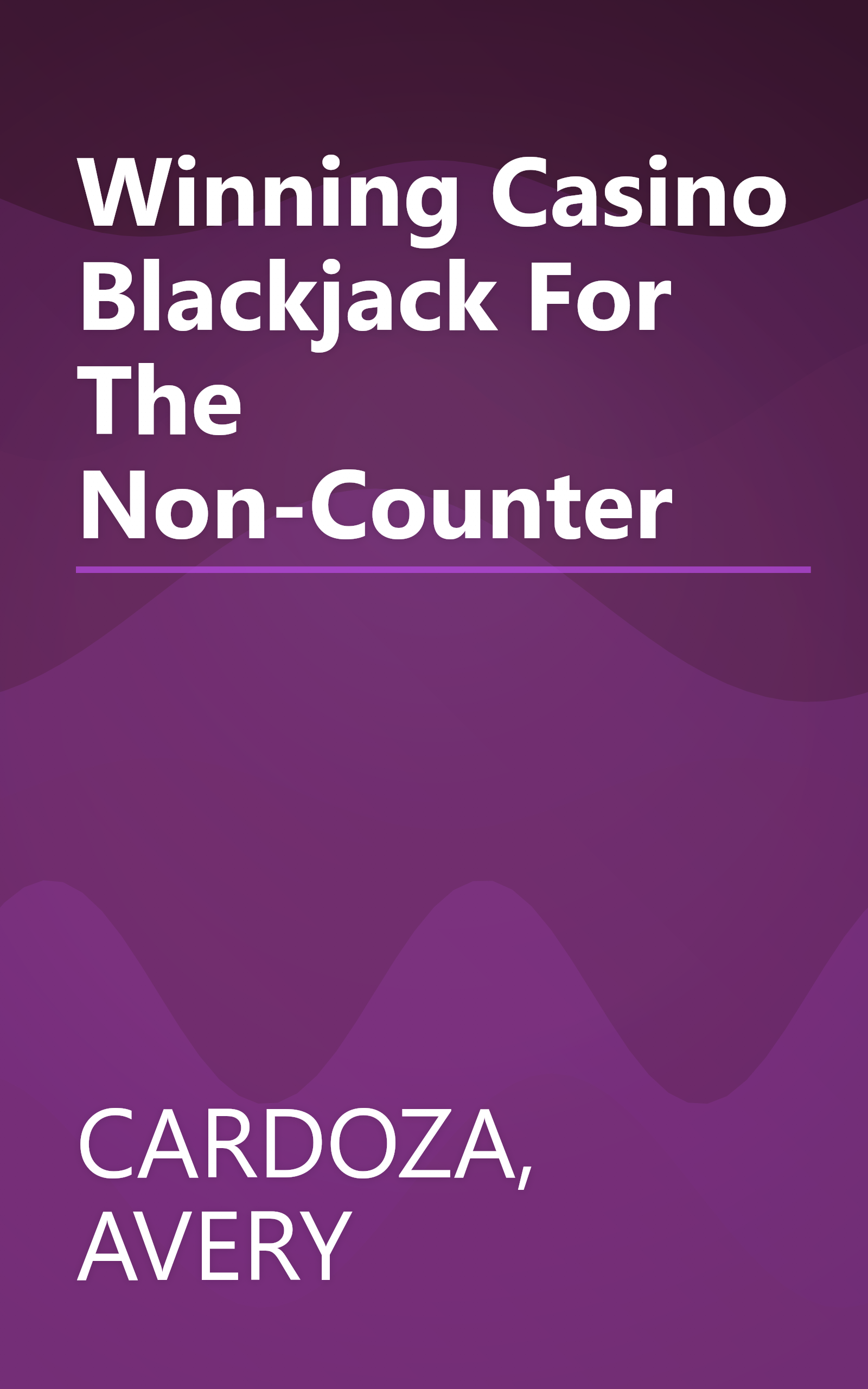 Winning Casino Blackjack For The Non-Counter book cover