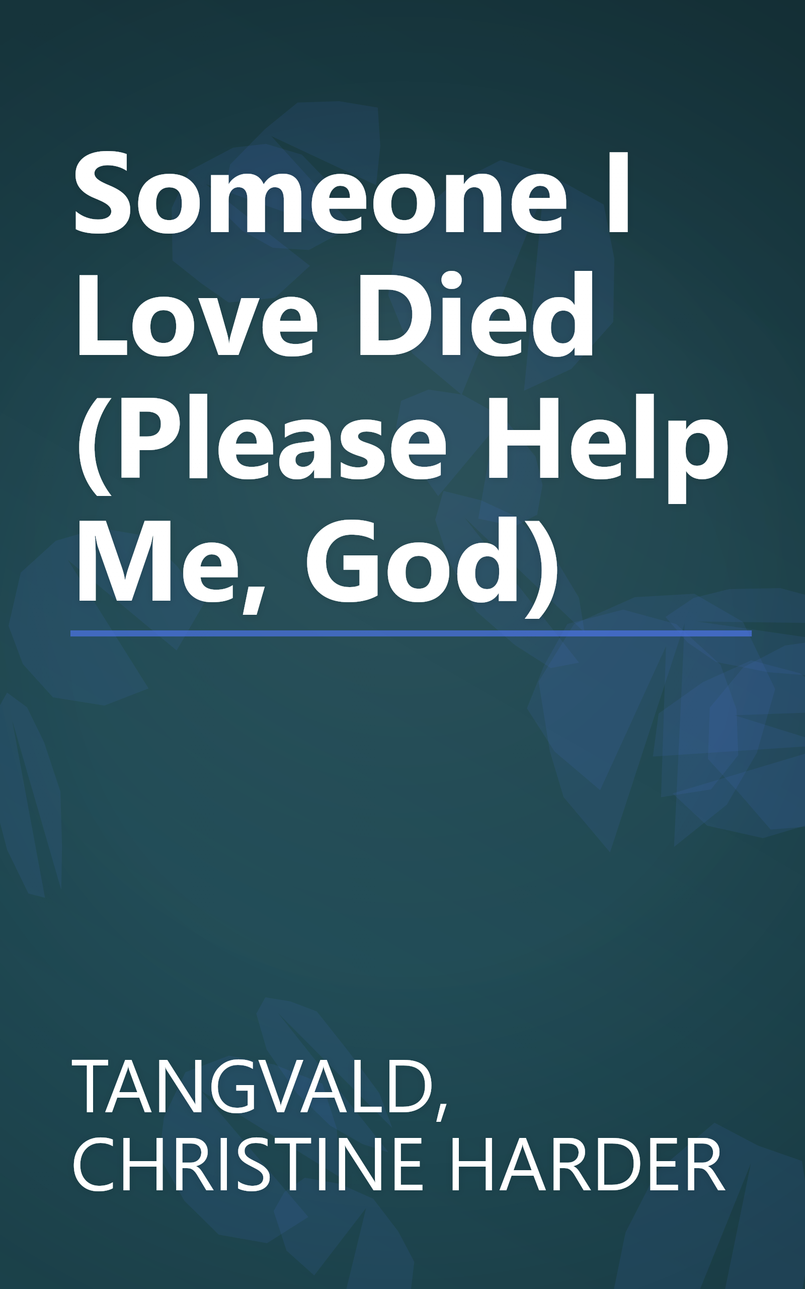Someone I Love Died (Please Help Me, God) book cover