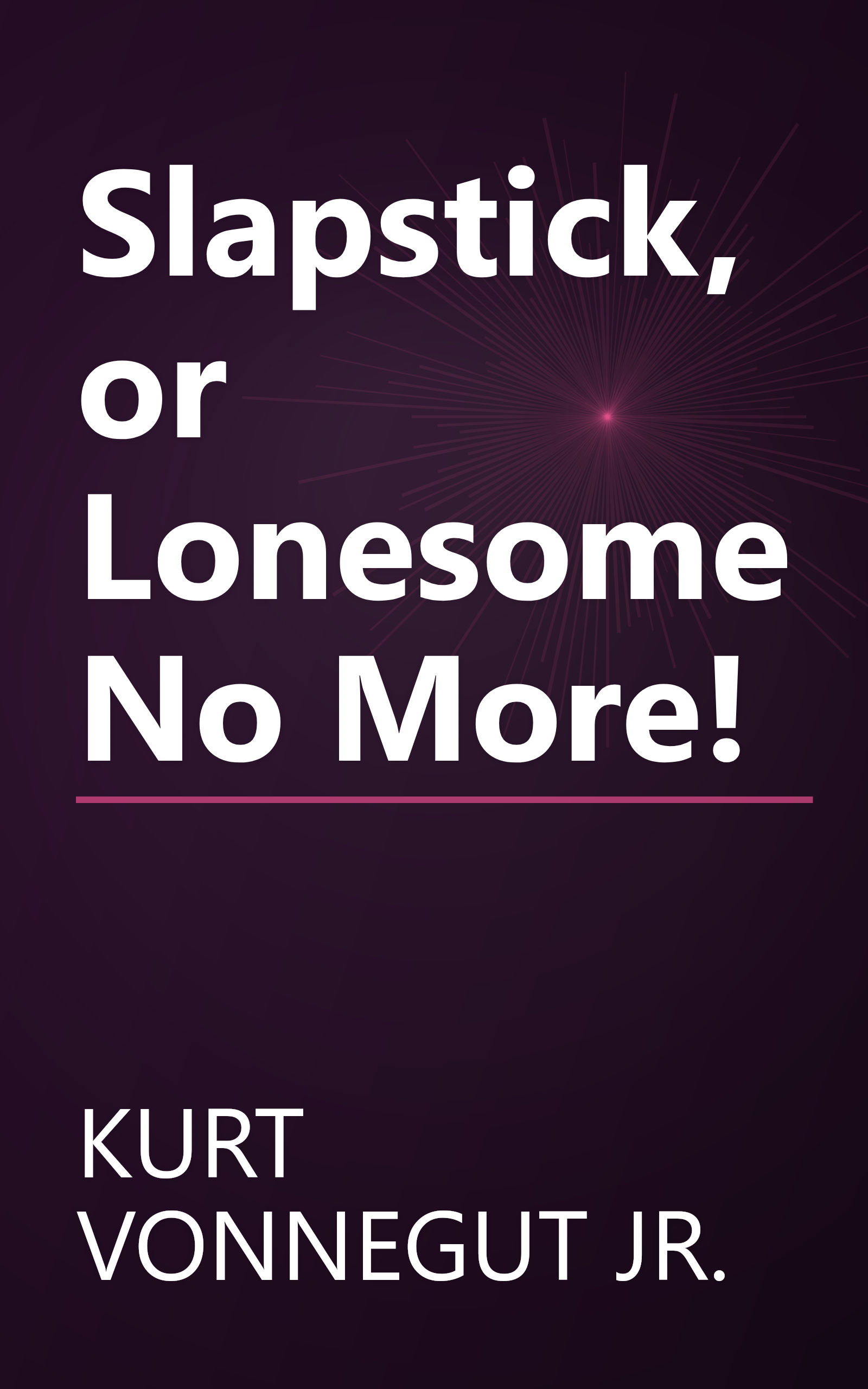 Slapstick, or Lonesome No More! book cover