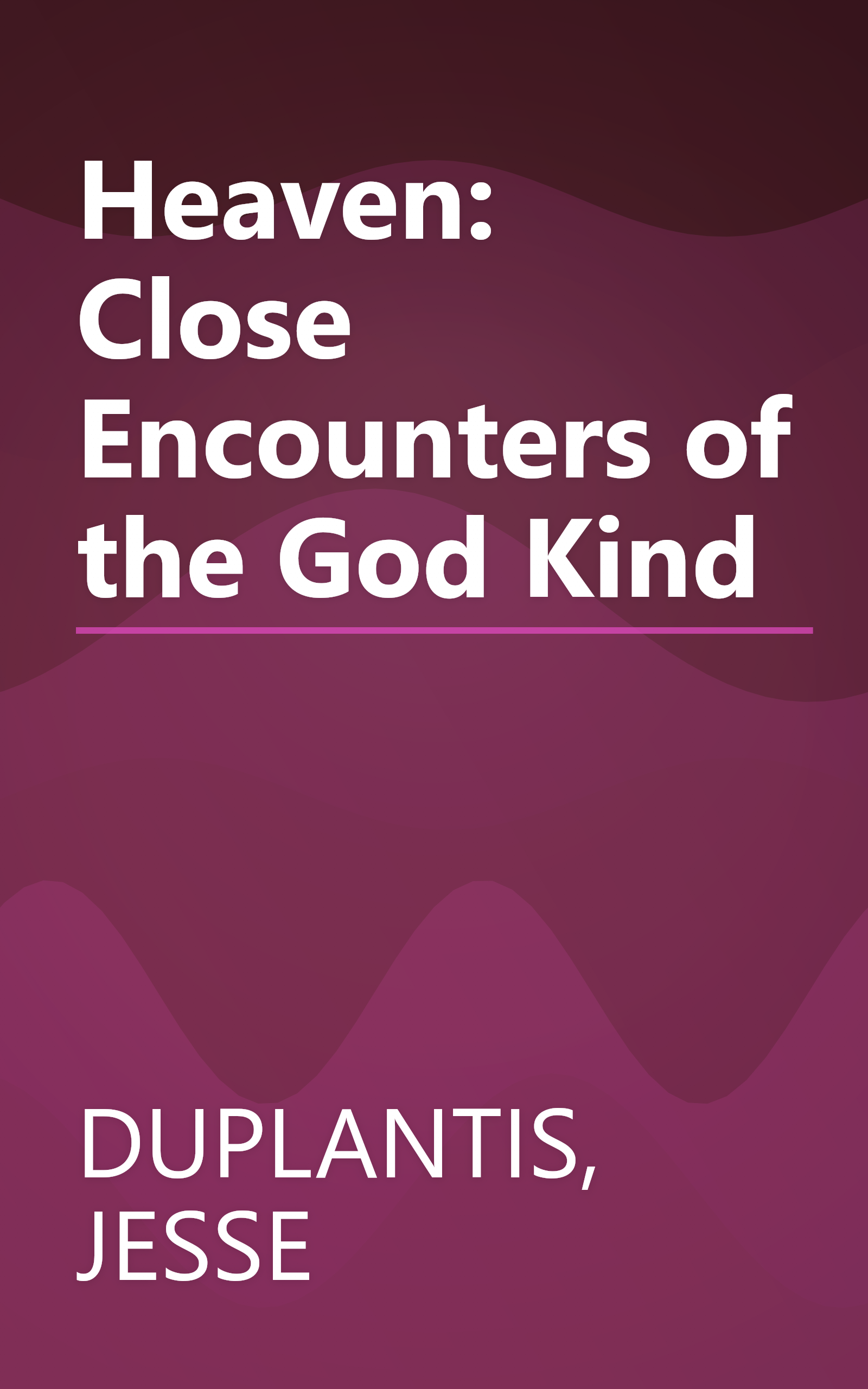 Heaven: Close Encounters of the God Kind book cover