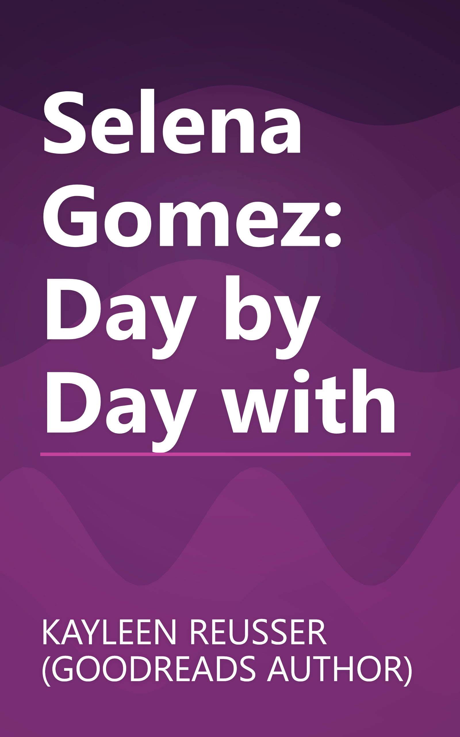 Selena Gomez: Day by Day with book cover