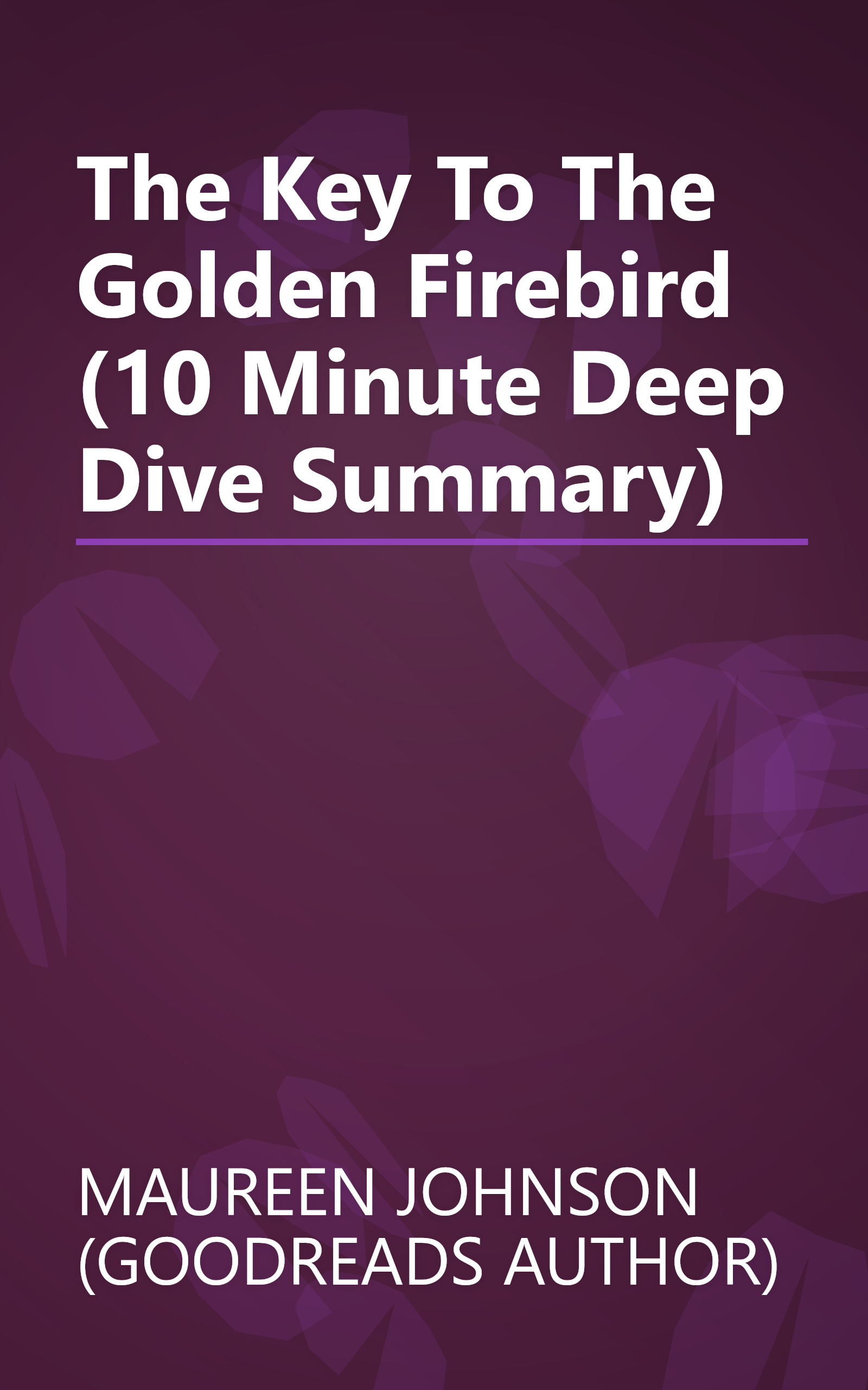 The Key To The Golden Firebird (10 Minute   Deep Dive Summary) book cover