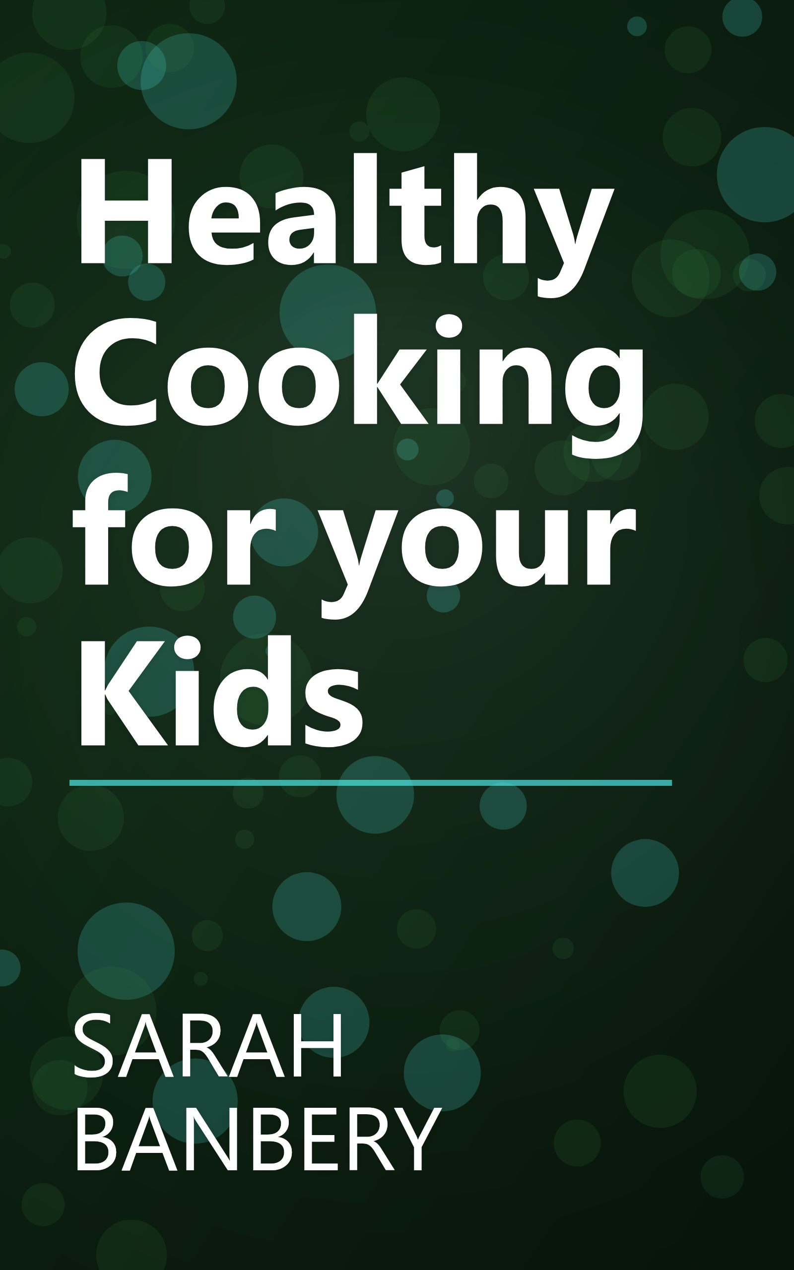 Healthy Cooking for your Kids book cover