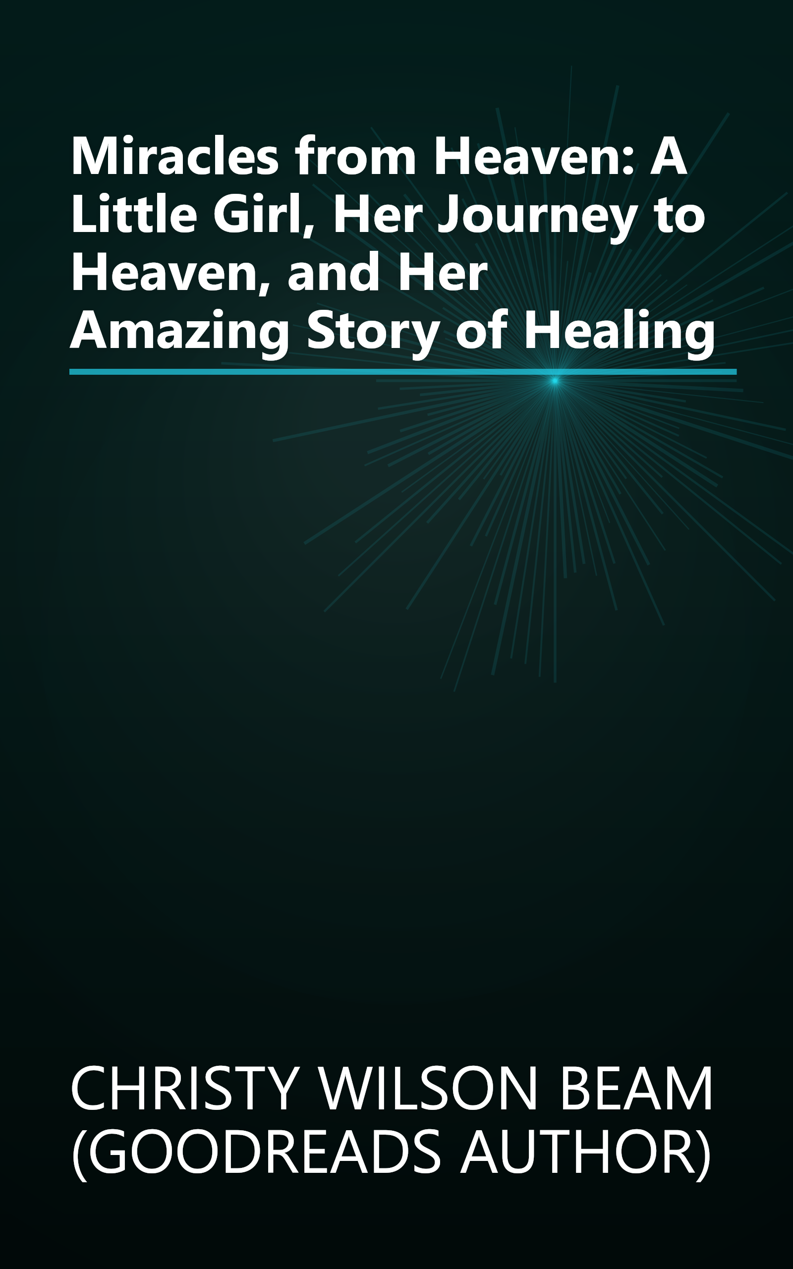Miracles from Heaven: A Little Girl, Her Journey to Heaven, and Her Amazing Story of Healing book cover