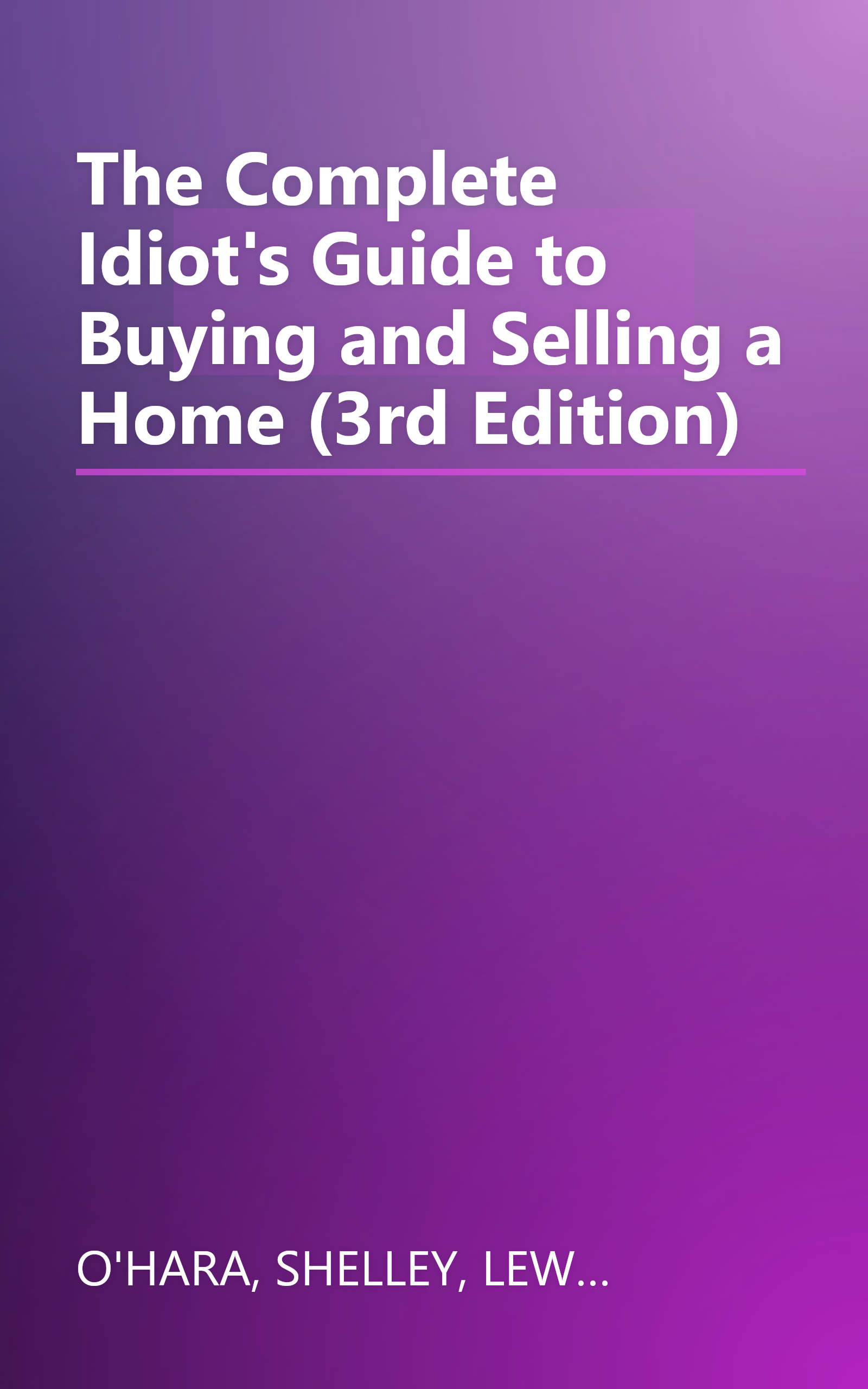 The Complete Idiot's Guide to Buying and Selling a Home (3rd Edition) book cover
