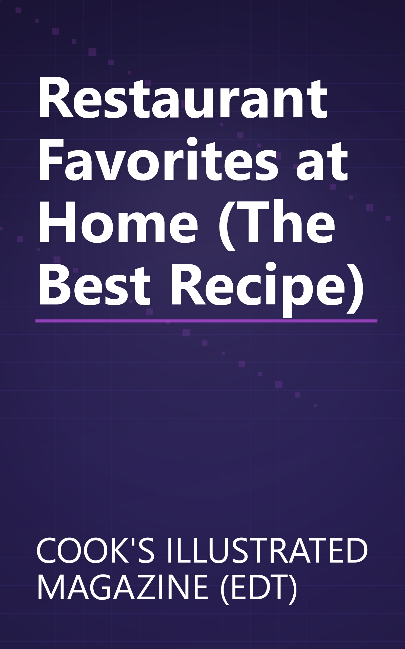 Restaurant Favorites at Home (The Best Recipe) book cover