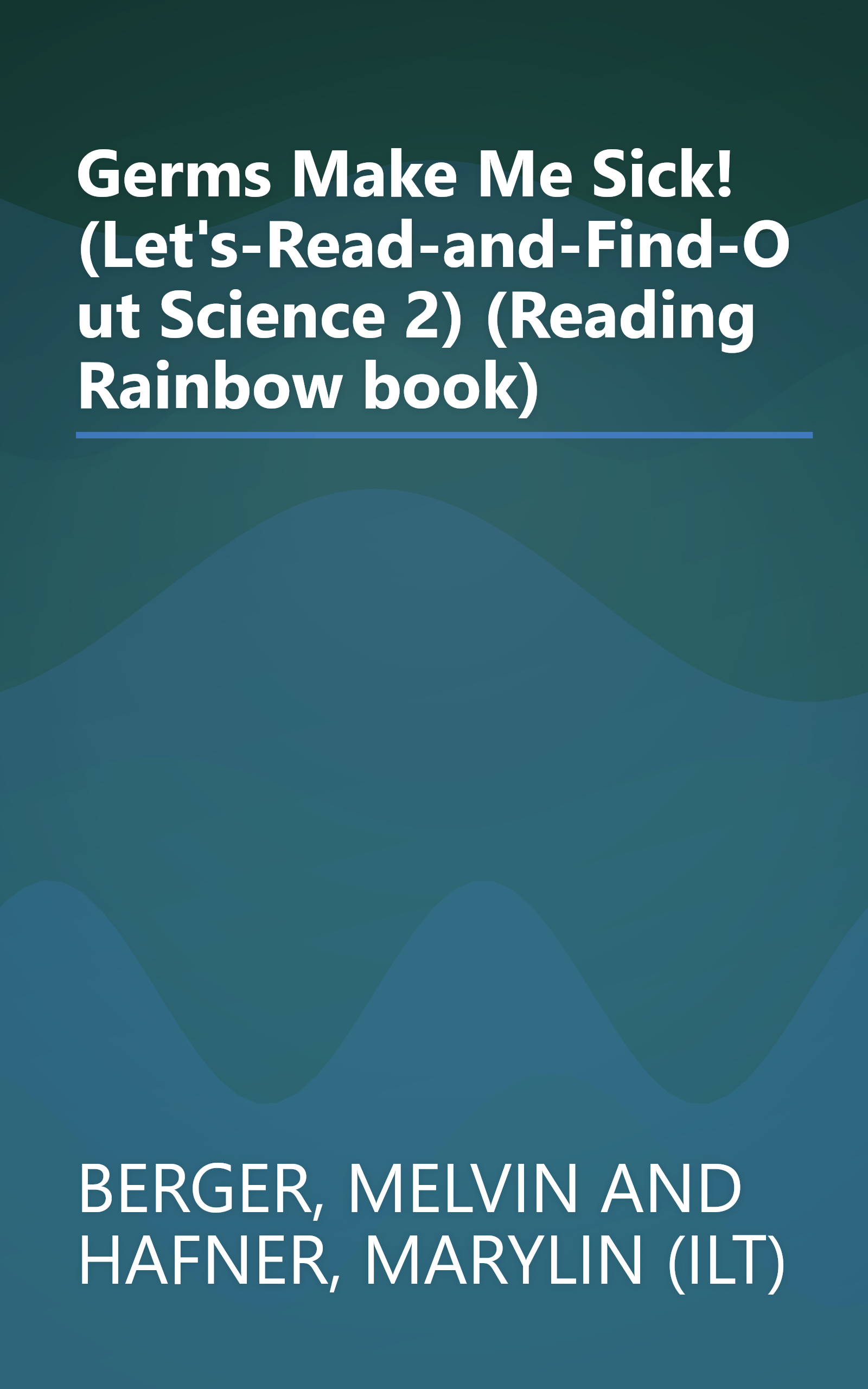 Germs Make Me Sick! (Let's-Read-and-Find-Out Science 2) (Reading Rainbow book) book cover