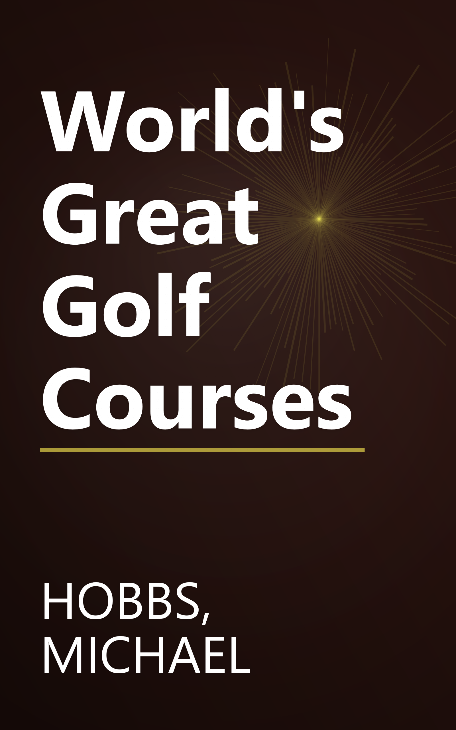 World's Great Golf Courses book cover