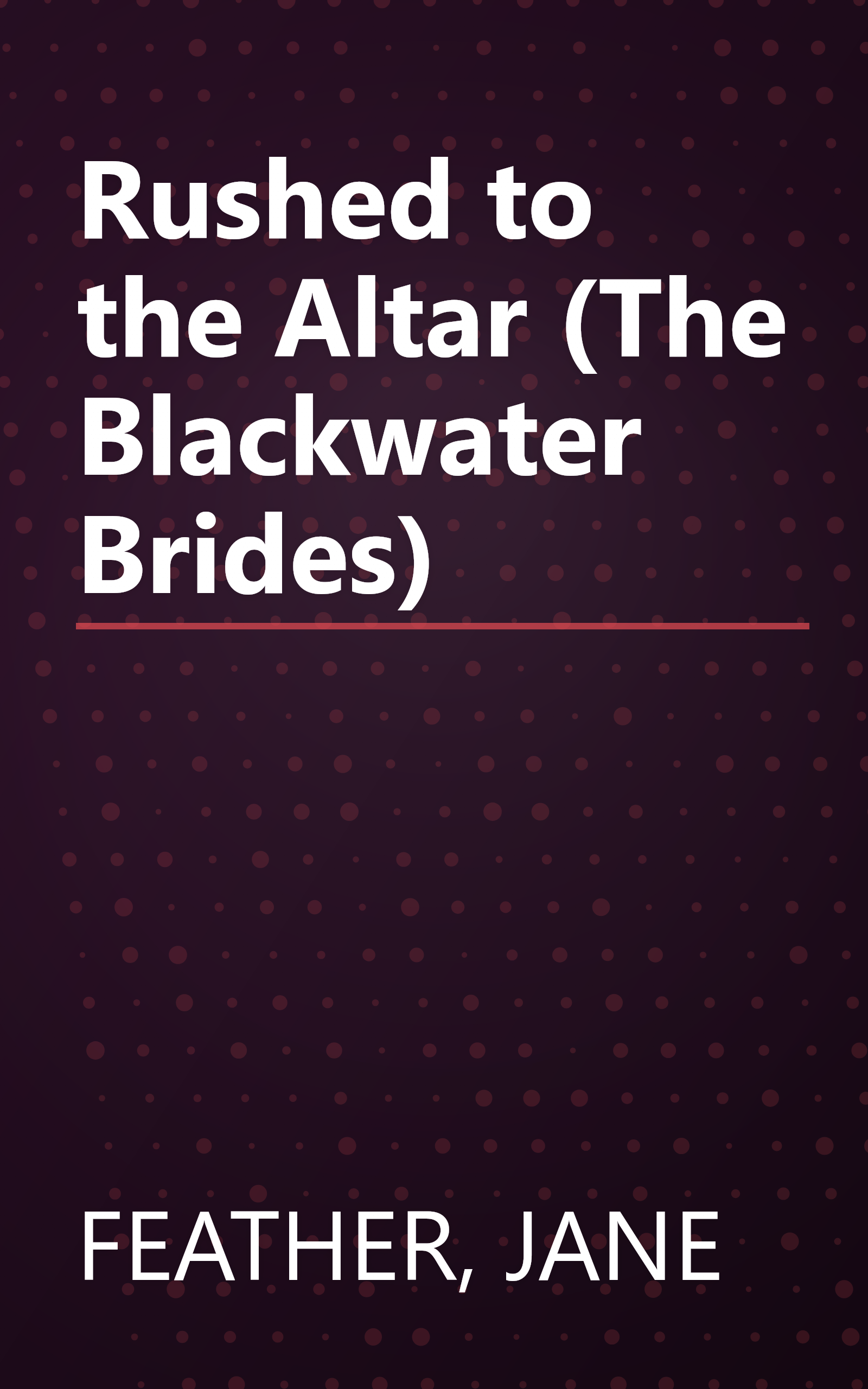 Rushed to the Altar (The Blackwater Brides) book cover