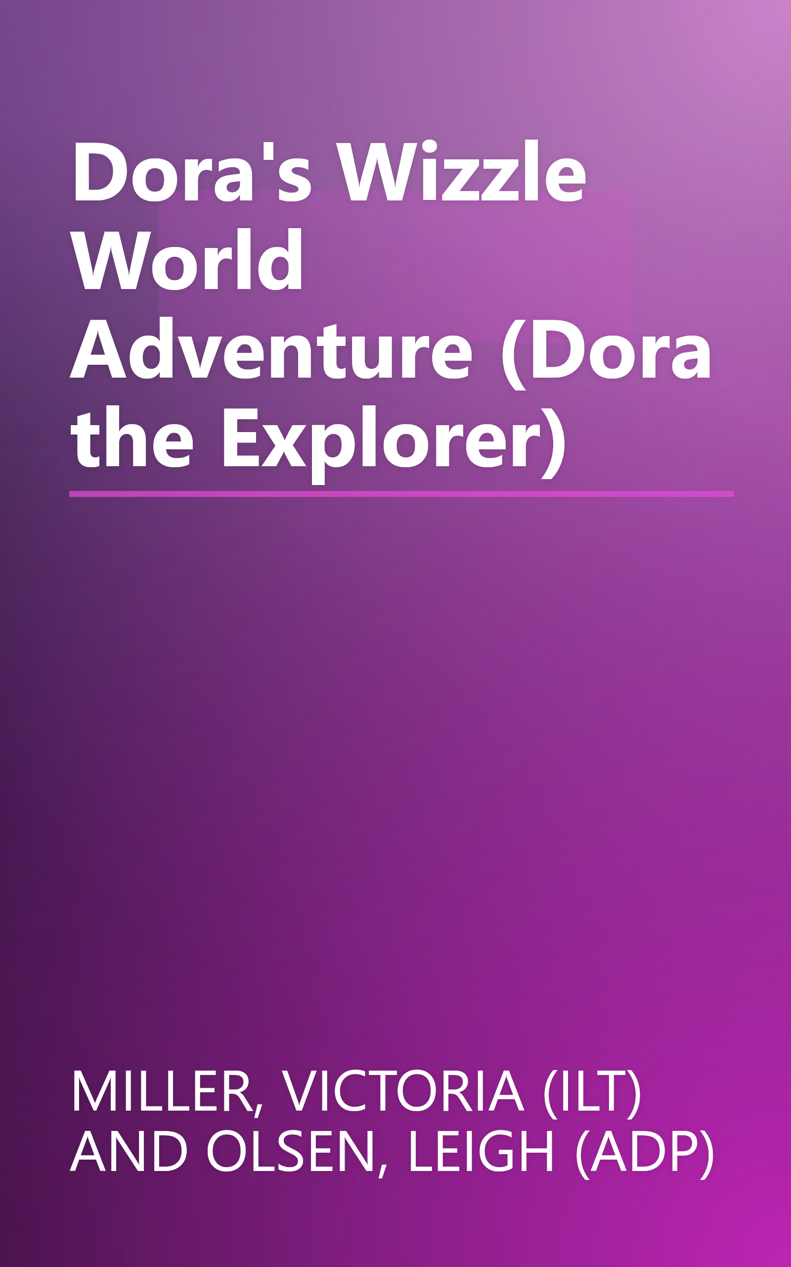 Dora's Wizzle World Adventure (Dora the Explorer) book cover
