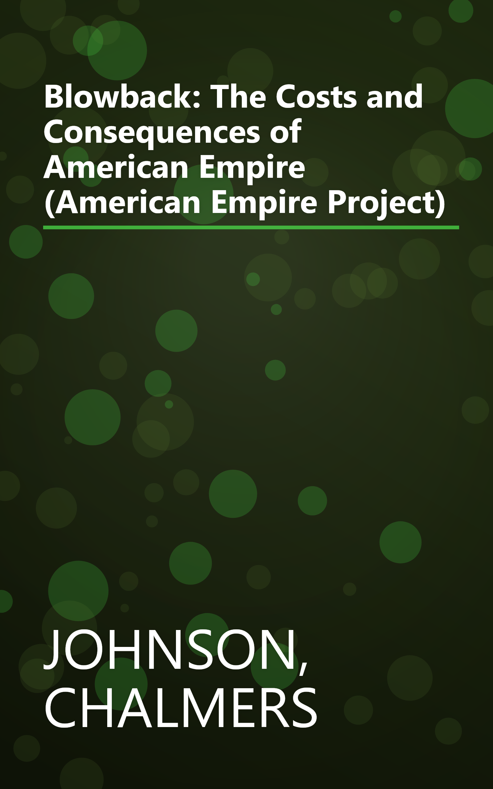 Blowback: The Costs and Consequences of American Empire (American Empire Project) book cover