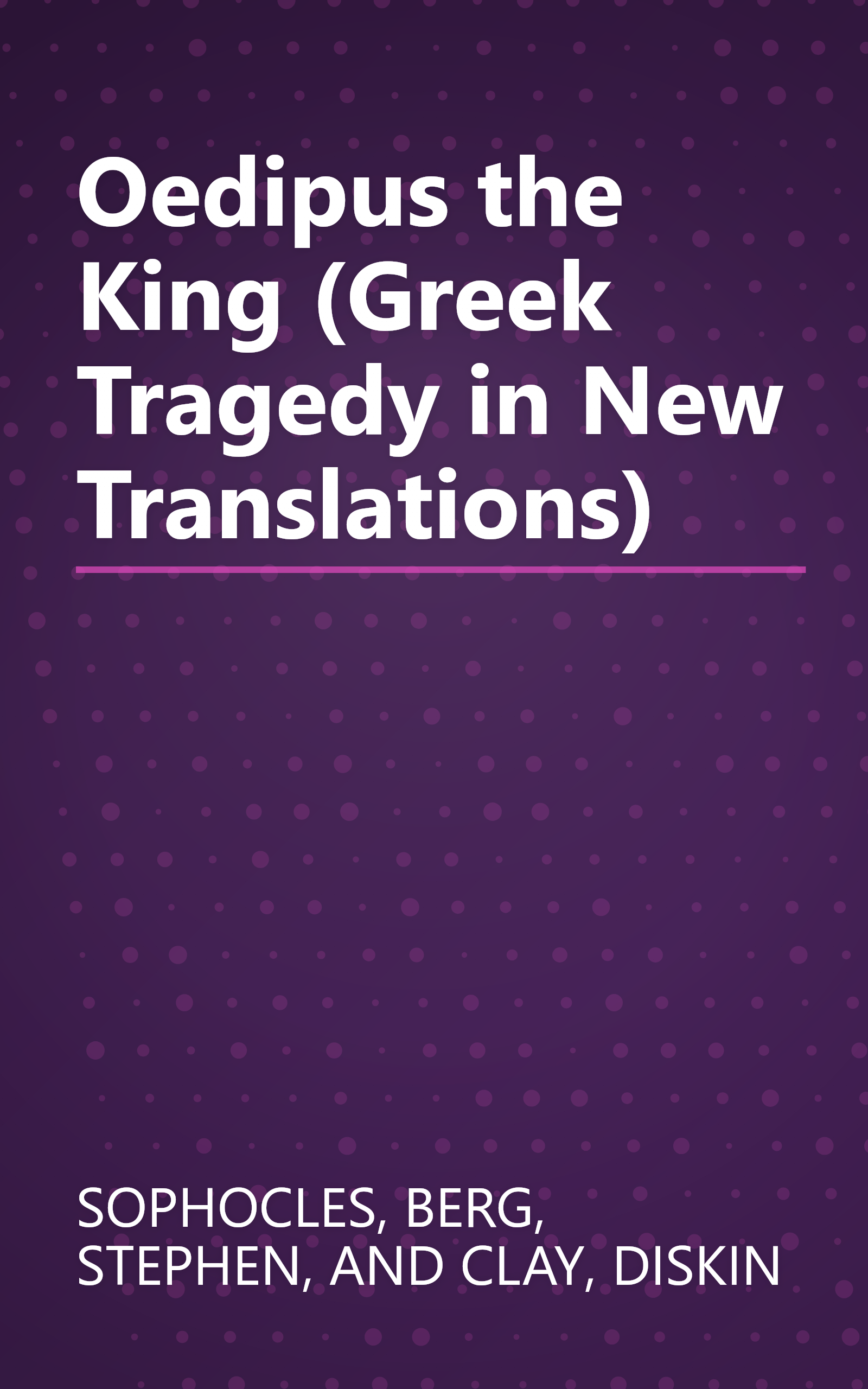 Oedipus the King (Greek Tragedy in New Translations) book cover