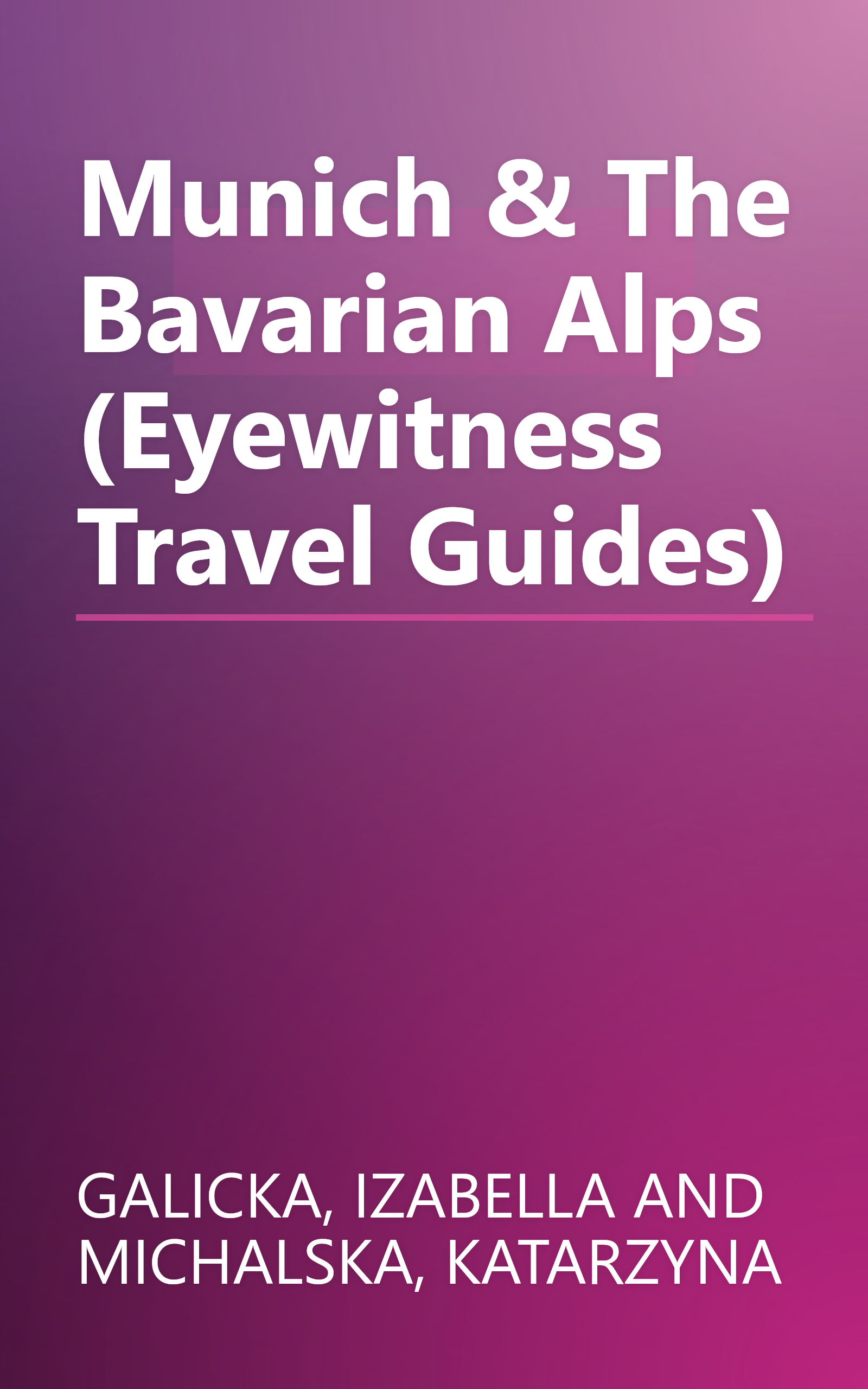 Munich & The Bavarian Alps (Eyewitness Travel Guides) book cover