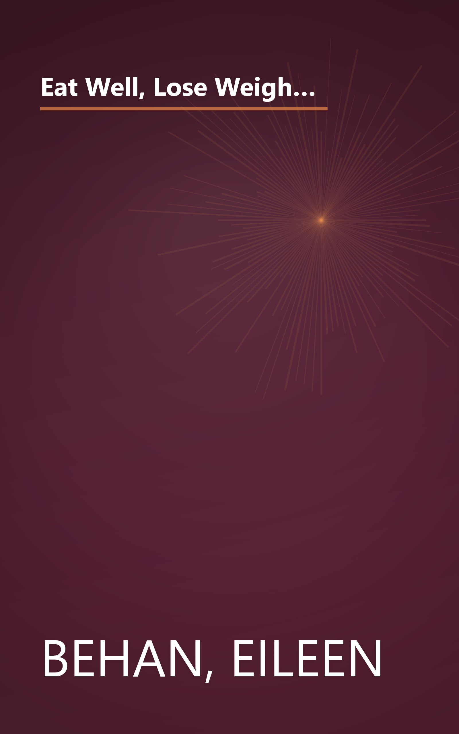 Eat Well, Lose Weight While Breastfeeding: The Complete Nutrition Book for Nursing Mothers, Including a Healthy Guide to the Weight Loss Your Doctor Promised book cover