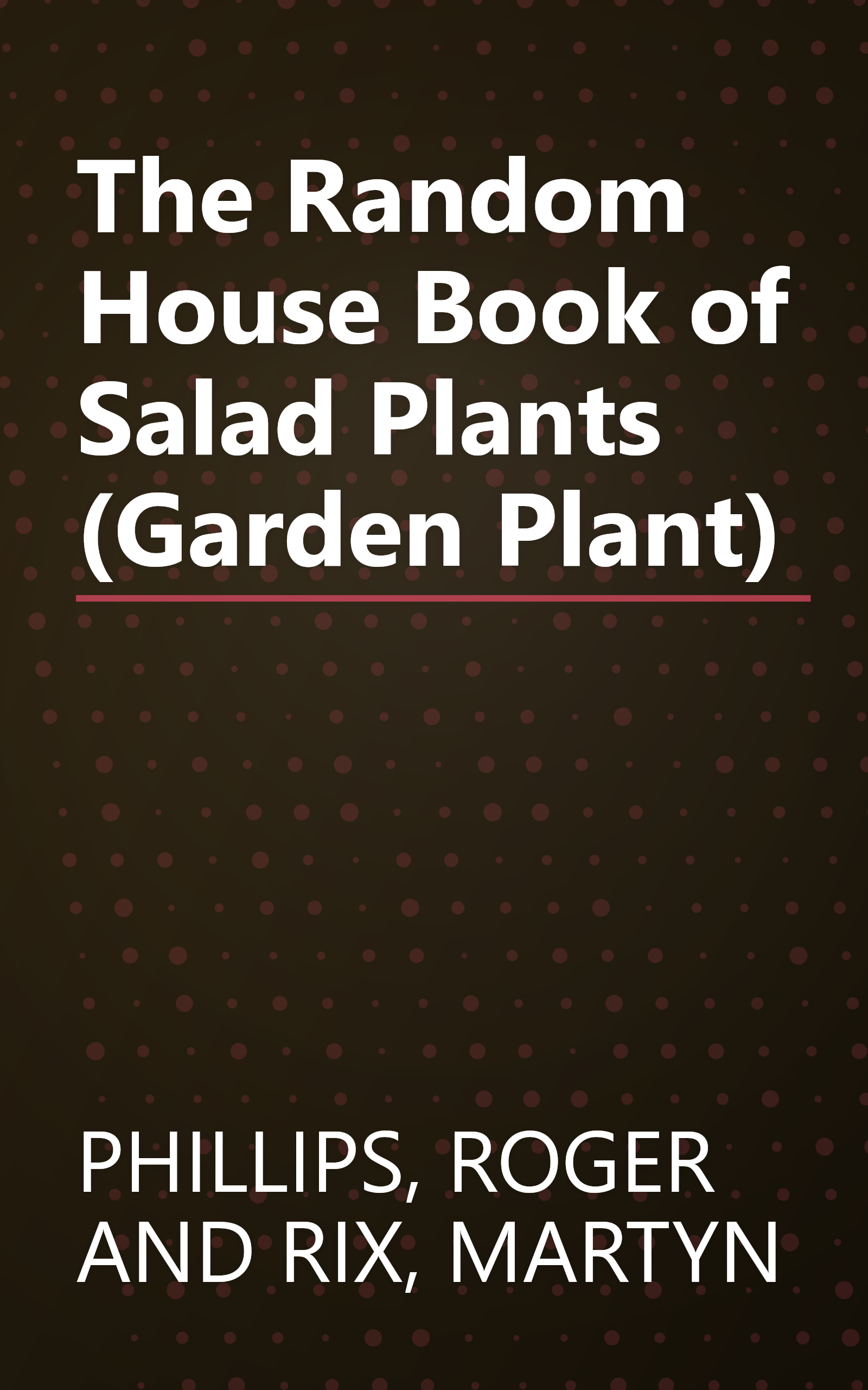 The Random House Book of Salad Plants (Garden Plant) book cover