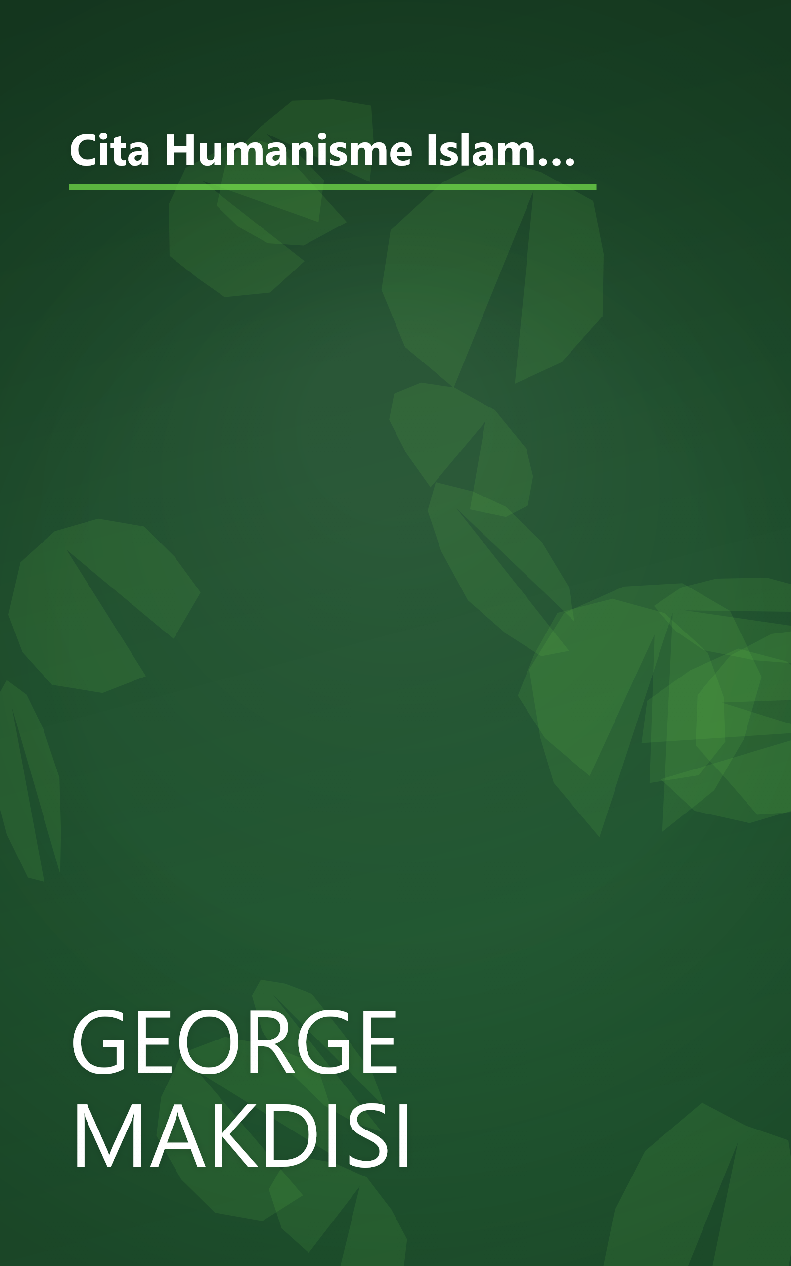 Cita Humanisme Islam. Panorama Kebangkitan Intelektual dan Budaya Islam dan Pengaruhnya Terhadap Renaisans Barat book cover