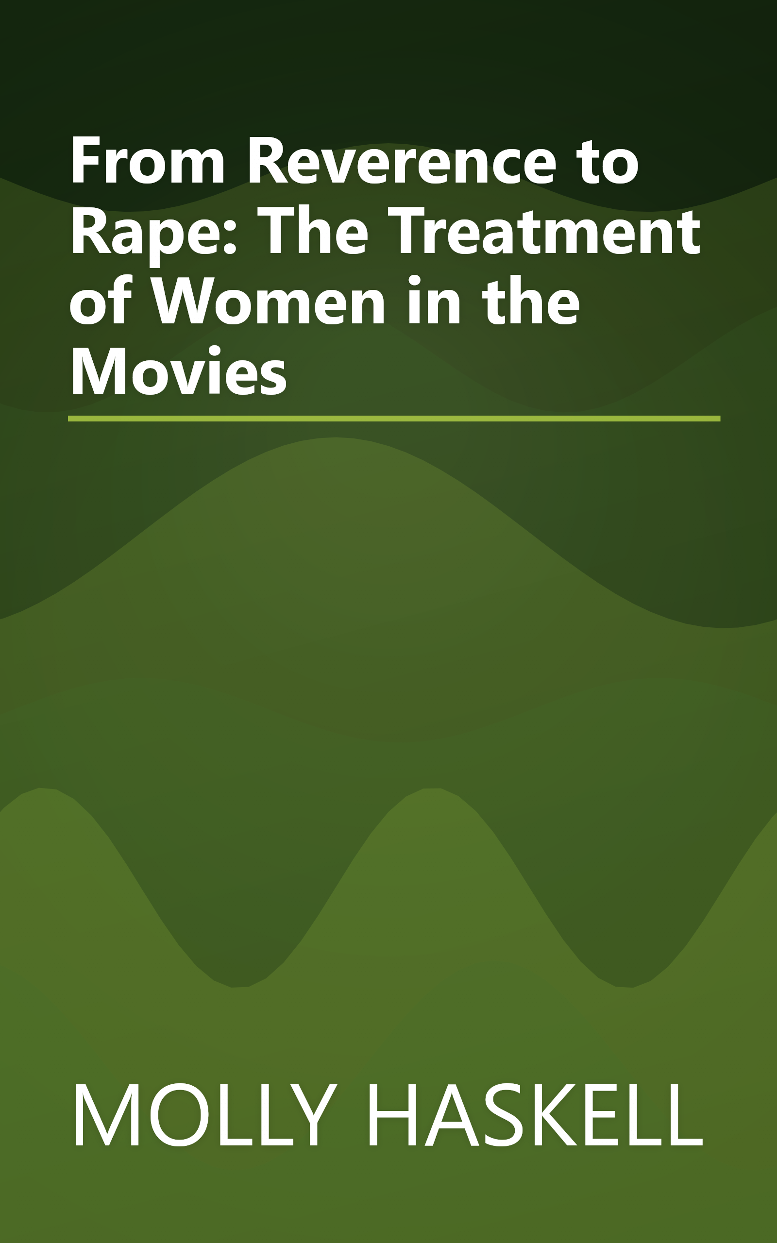 From Reverence to Rape: The Treatment of Women in the Movies book cover