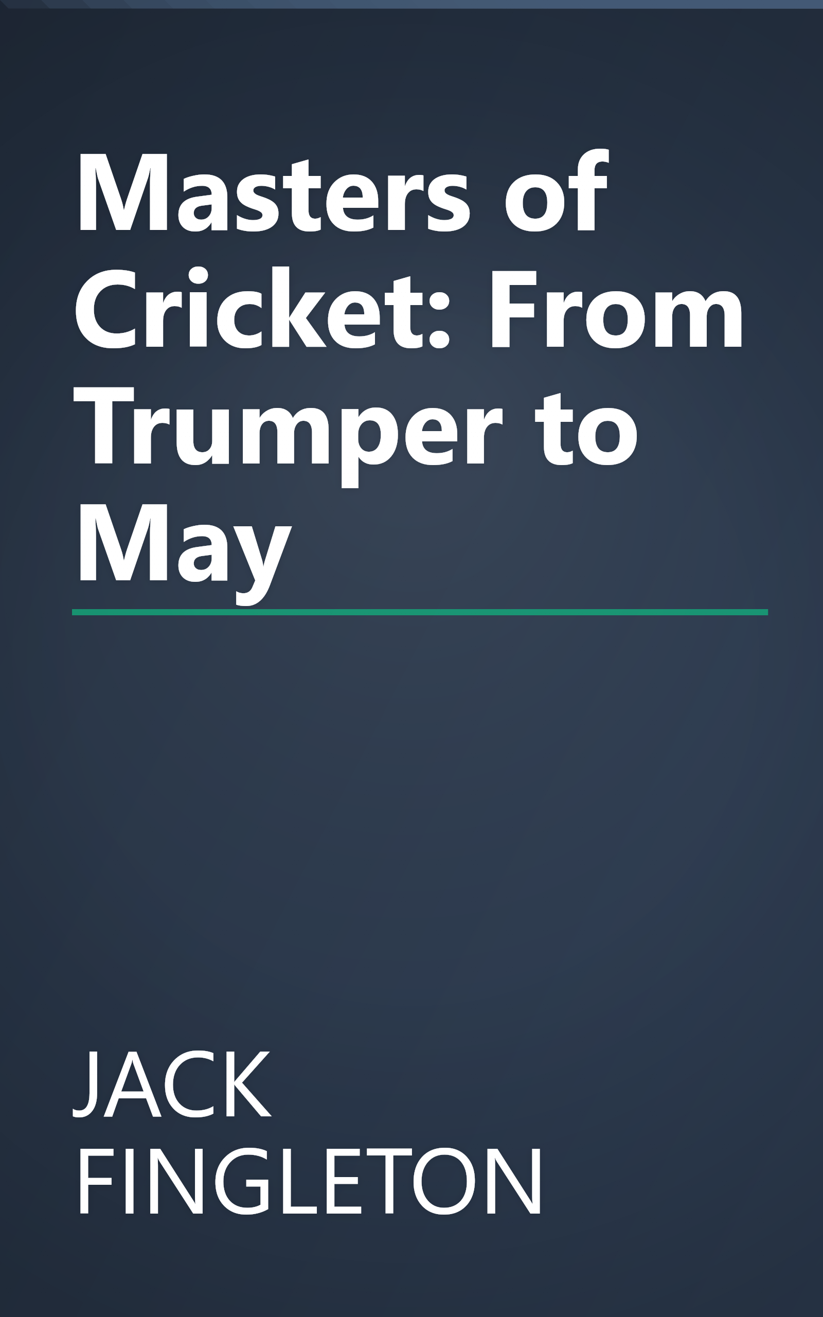 Masters of Cricket: From Trumper to May book cover