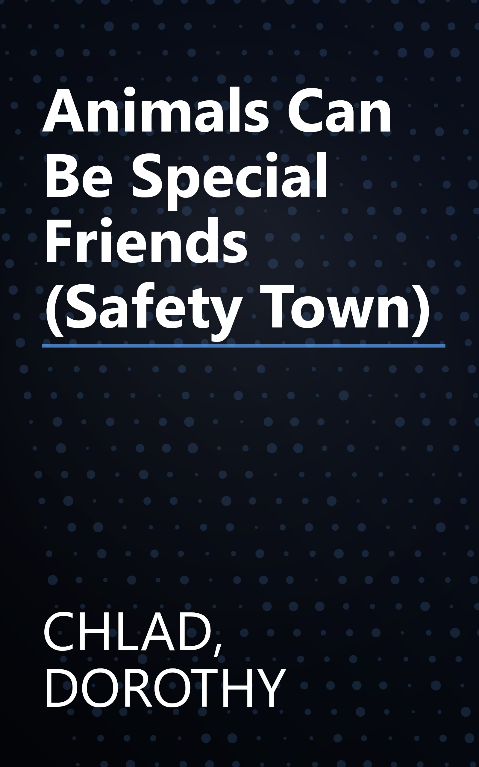 Animals Can Be Special Friends (Safety Town) book cover