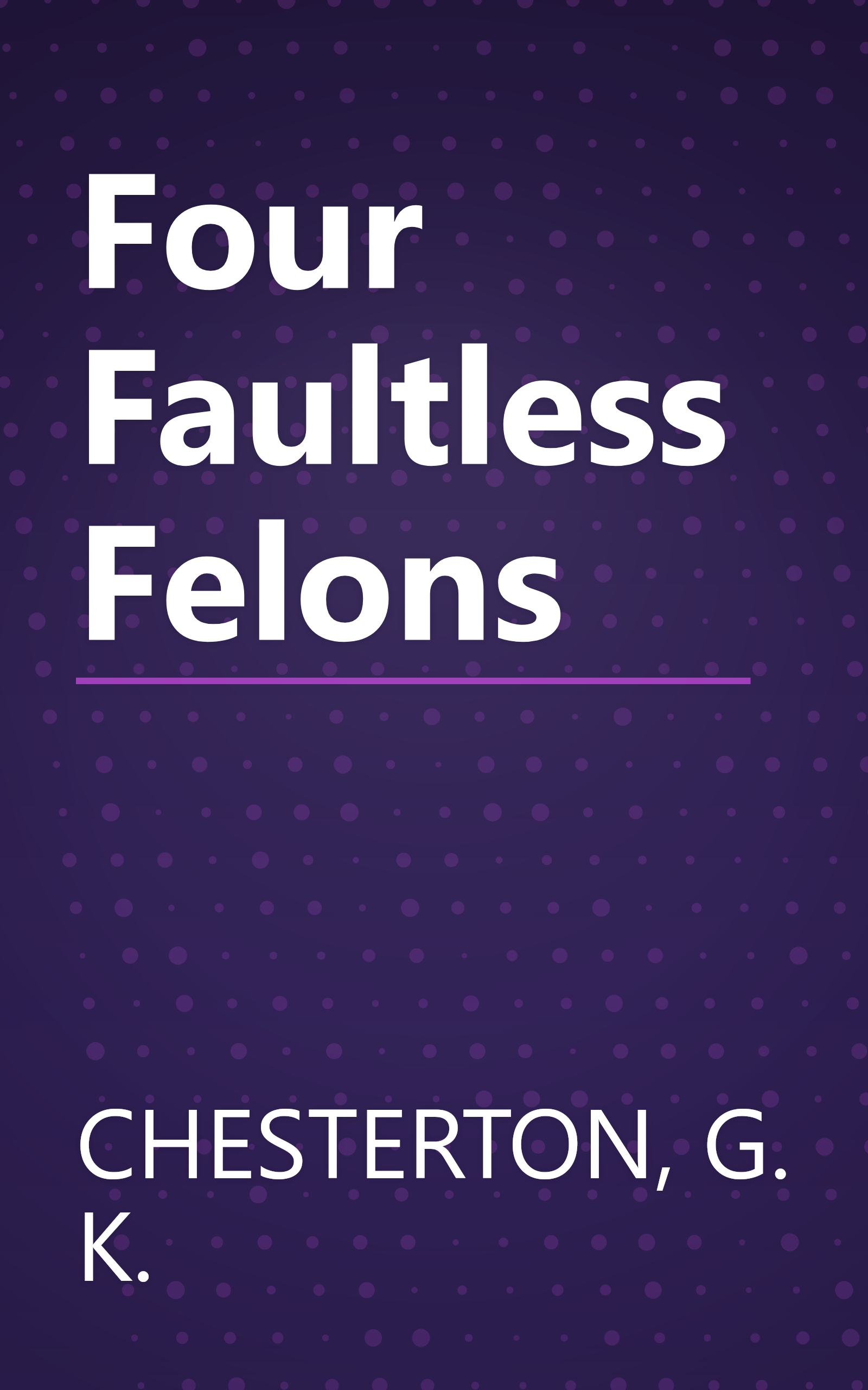 Four Faultless Felons book cover