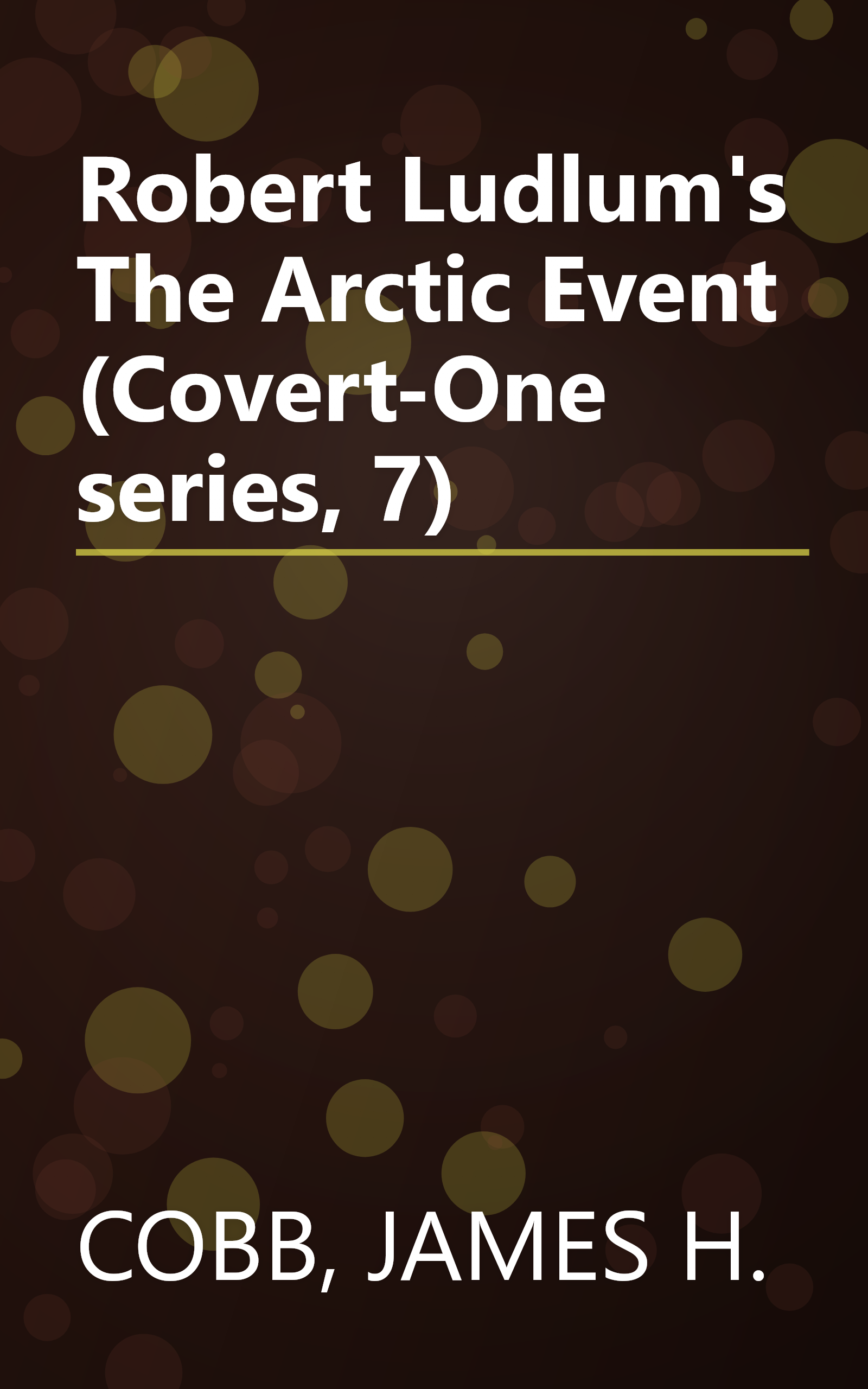 Robert Ludlum's The Arctic Event (Covert-One series, 7) book cover