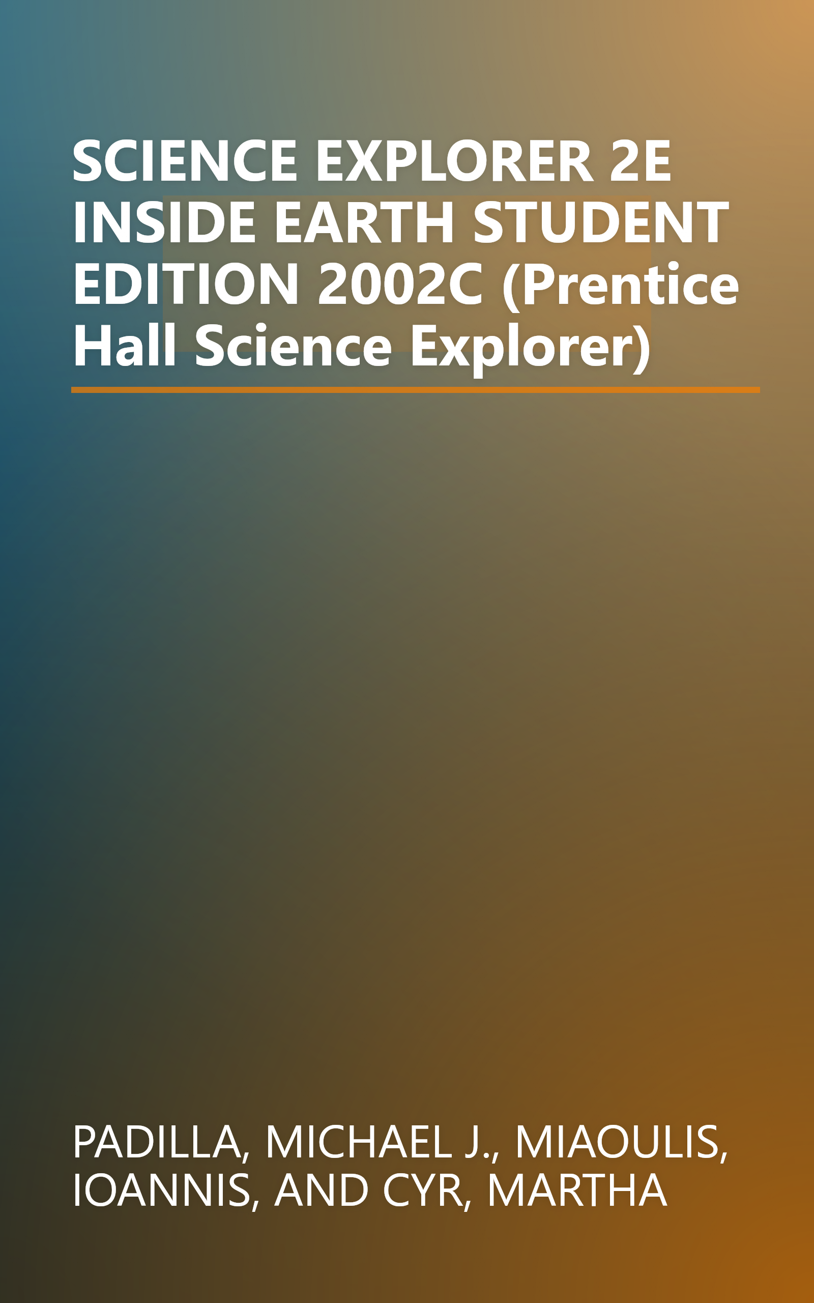 SCIENCE EXPLORER 2E INSIDE EARTH STUDENT EDITION 2002C (Prentice Hall Science Explorer) book cover